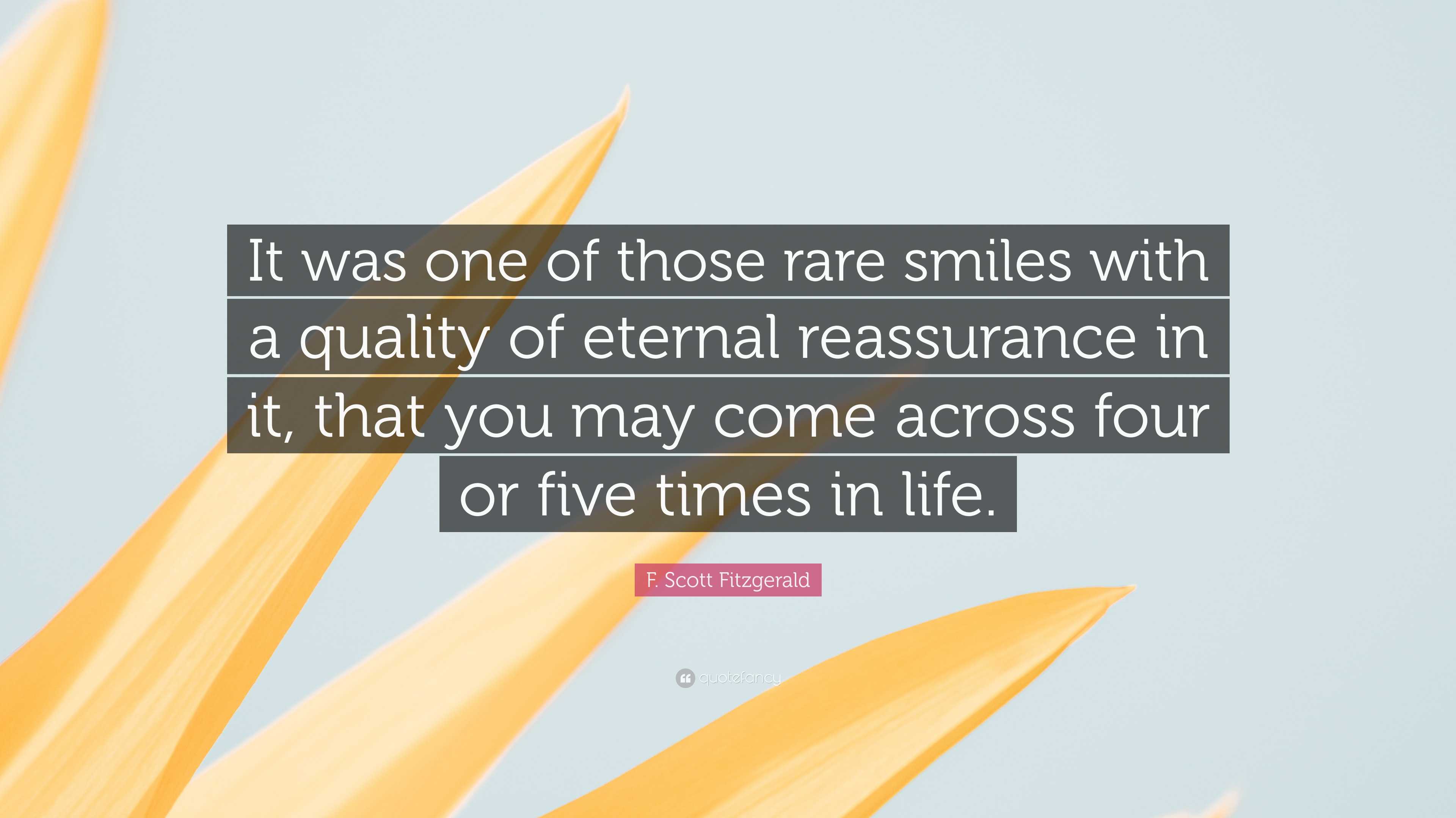 F. Scott Fitzgerald Quote: “It was one of those rare smiles with a ...