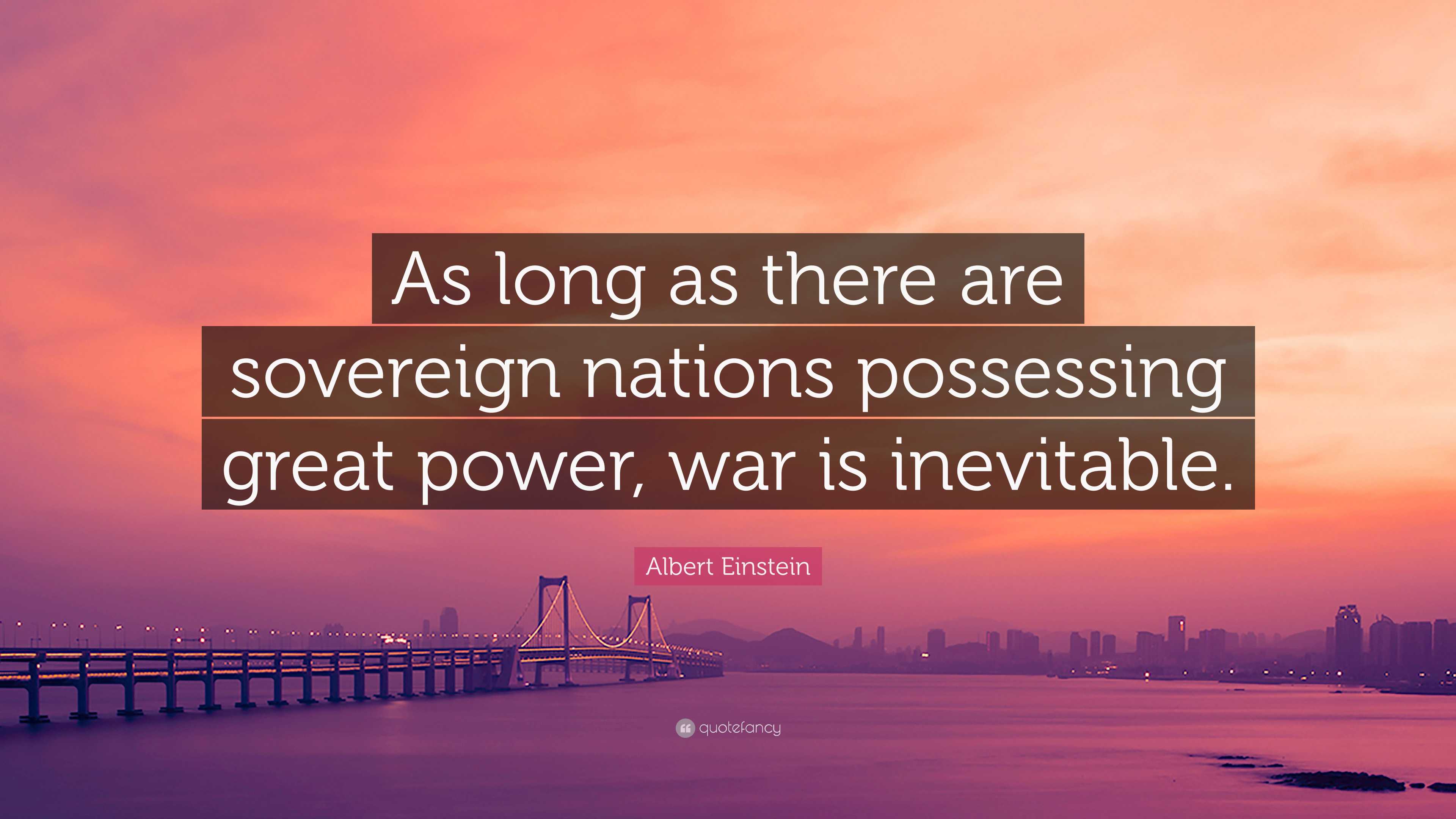 Albert Einstein Quote: “As long as there are sovereign nations ...