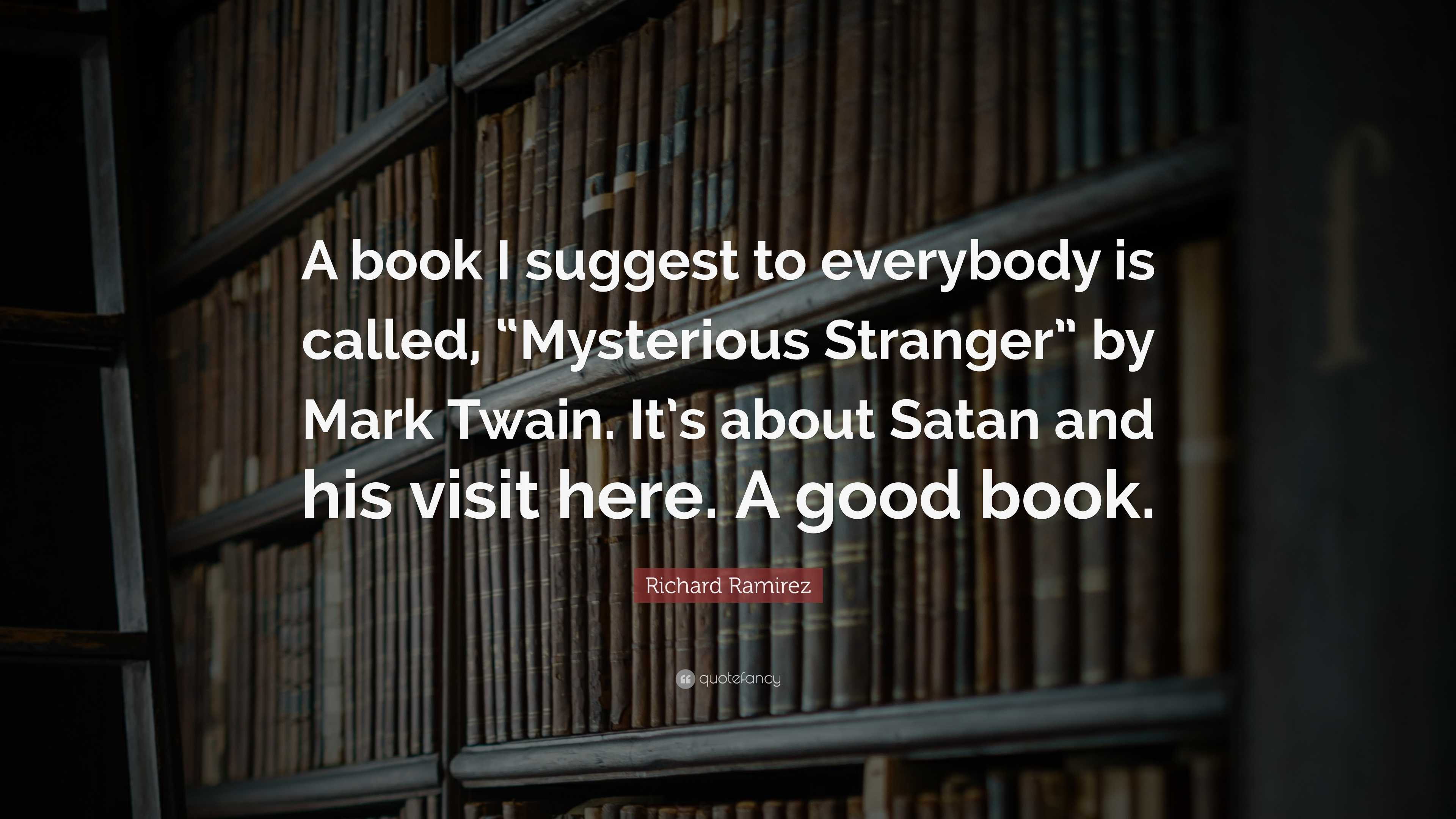 Richard Ramirez Quote: “A book I suggest to everybody is called ...