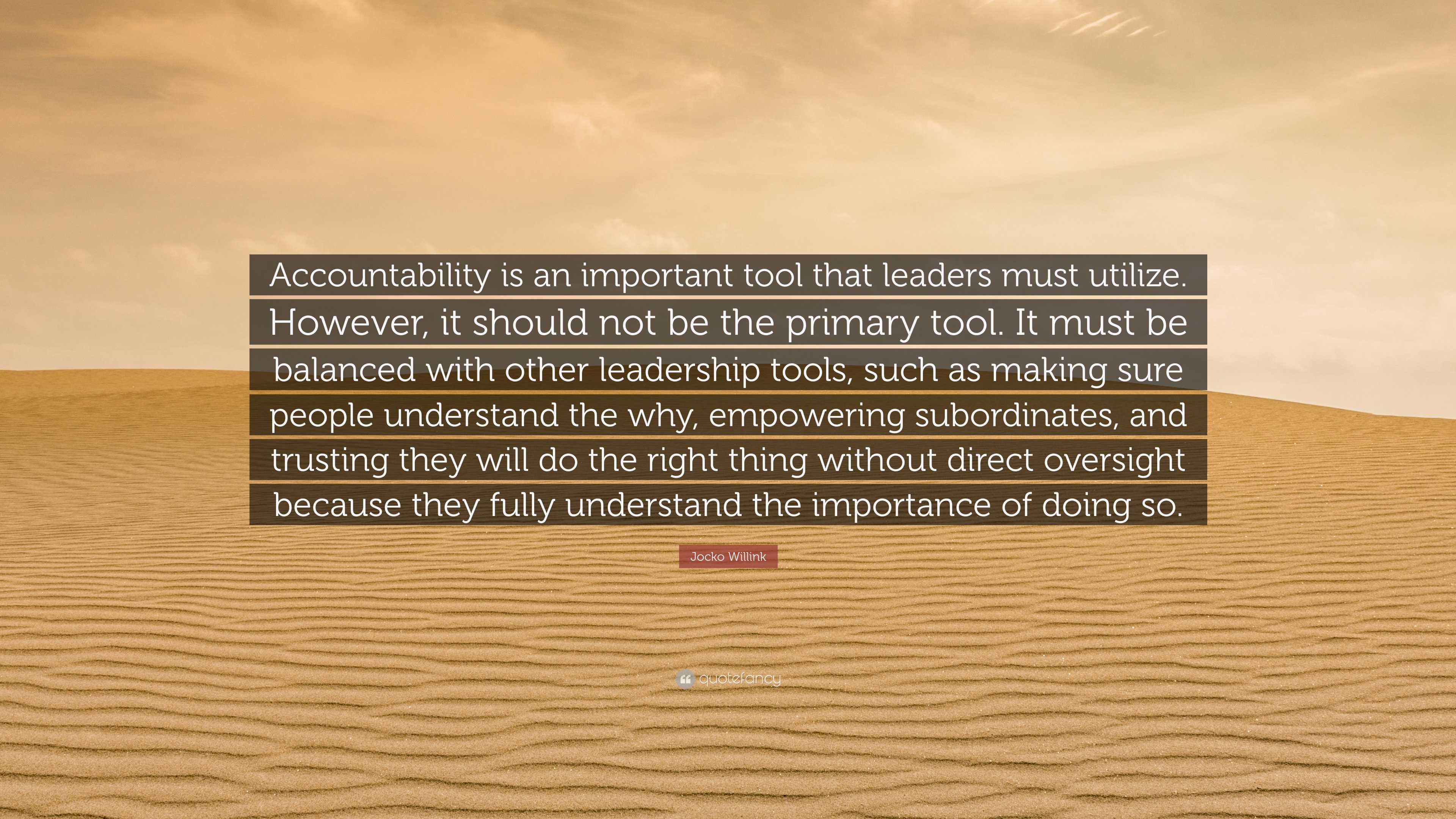 Jocko Willink Quote: “Accountability is an important tool that leaders ...