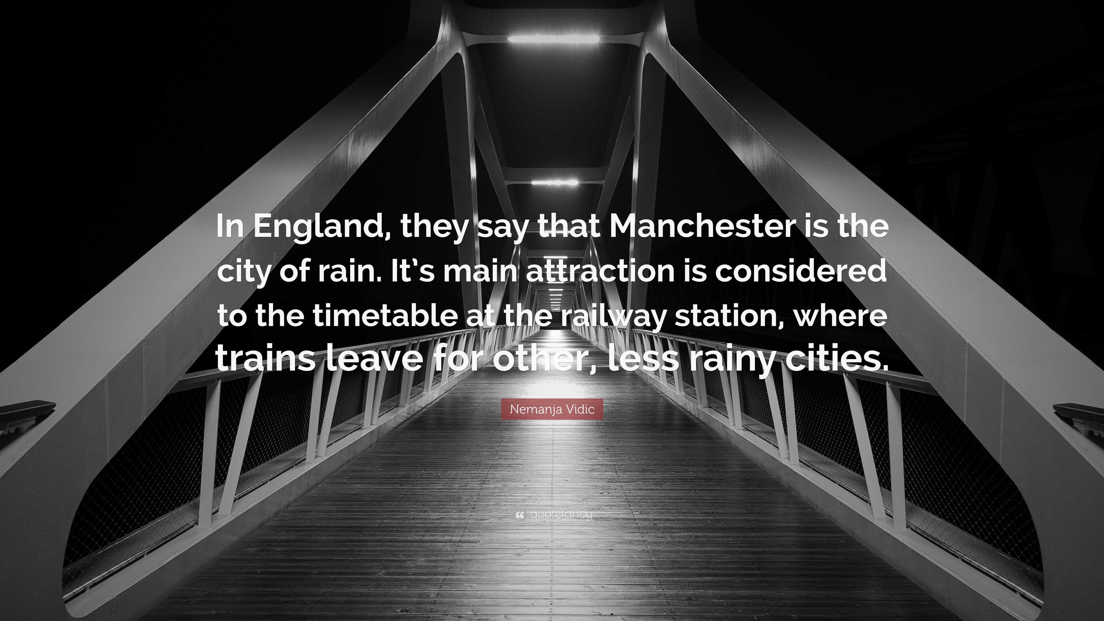 Nemanja Vidic Quote: “In England, they say that Manchester is the city ...