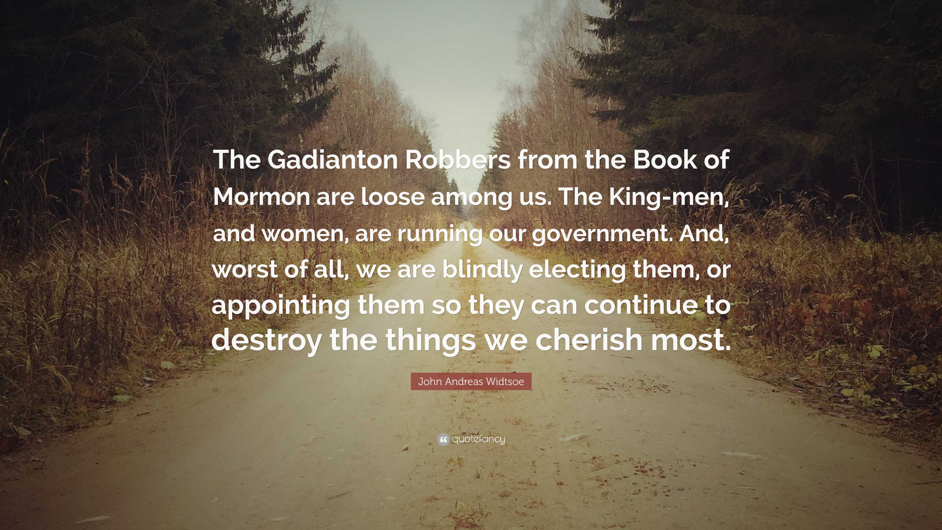 John Andreas Widtsoe Quote: “The Gadianton Robbers from the Book of ...