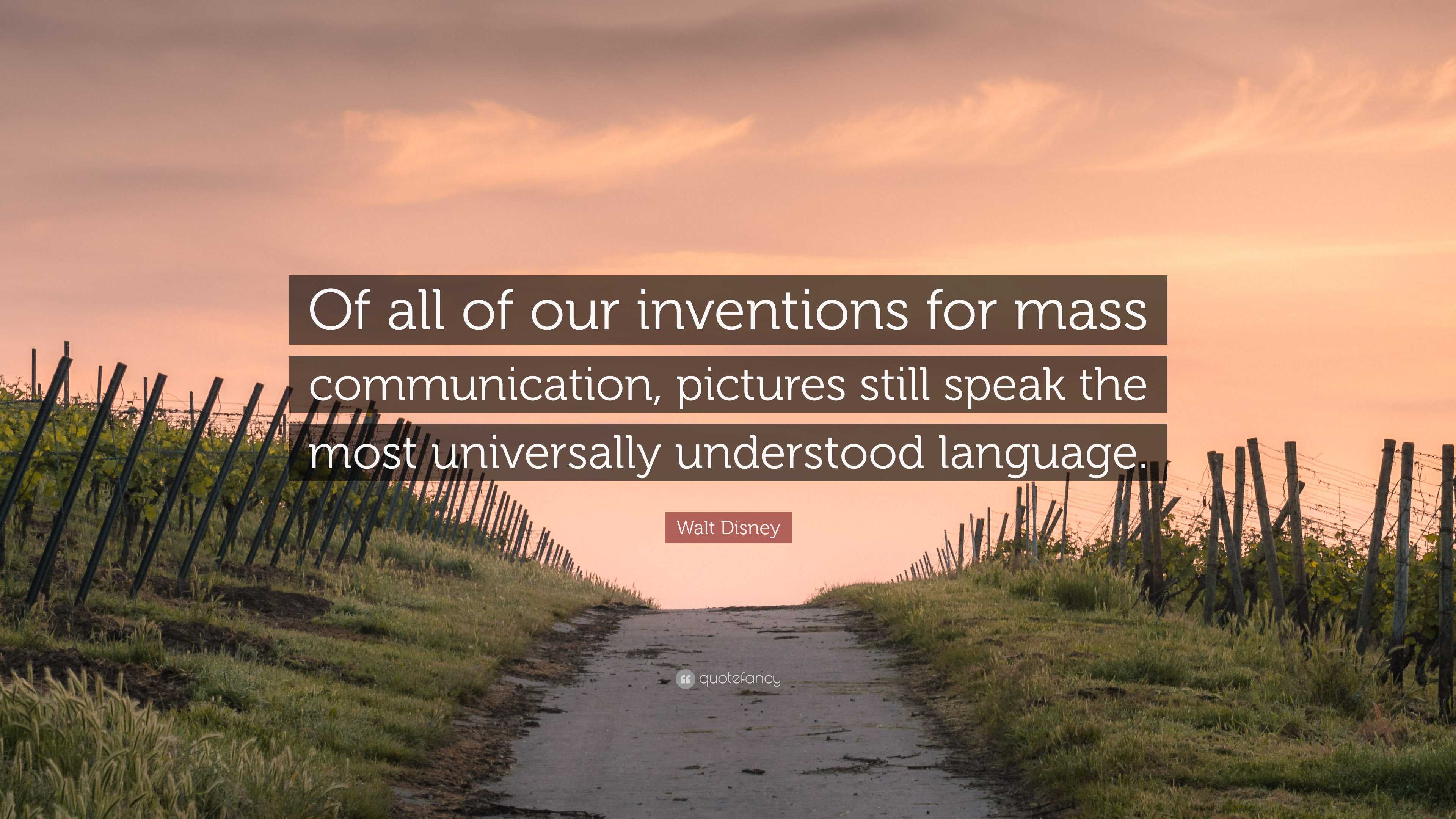 Walt Disney Quote: “Of all of our inventions for mass communication ...