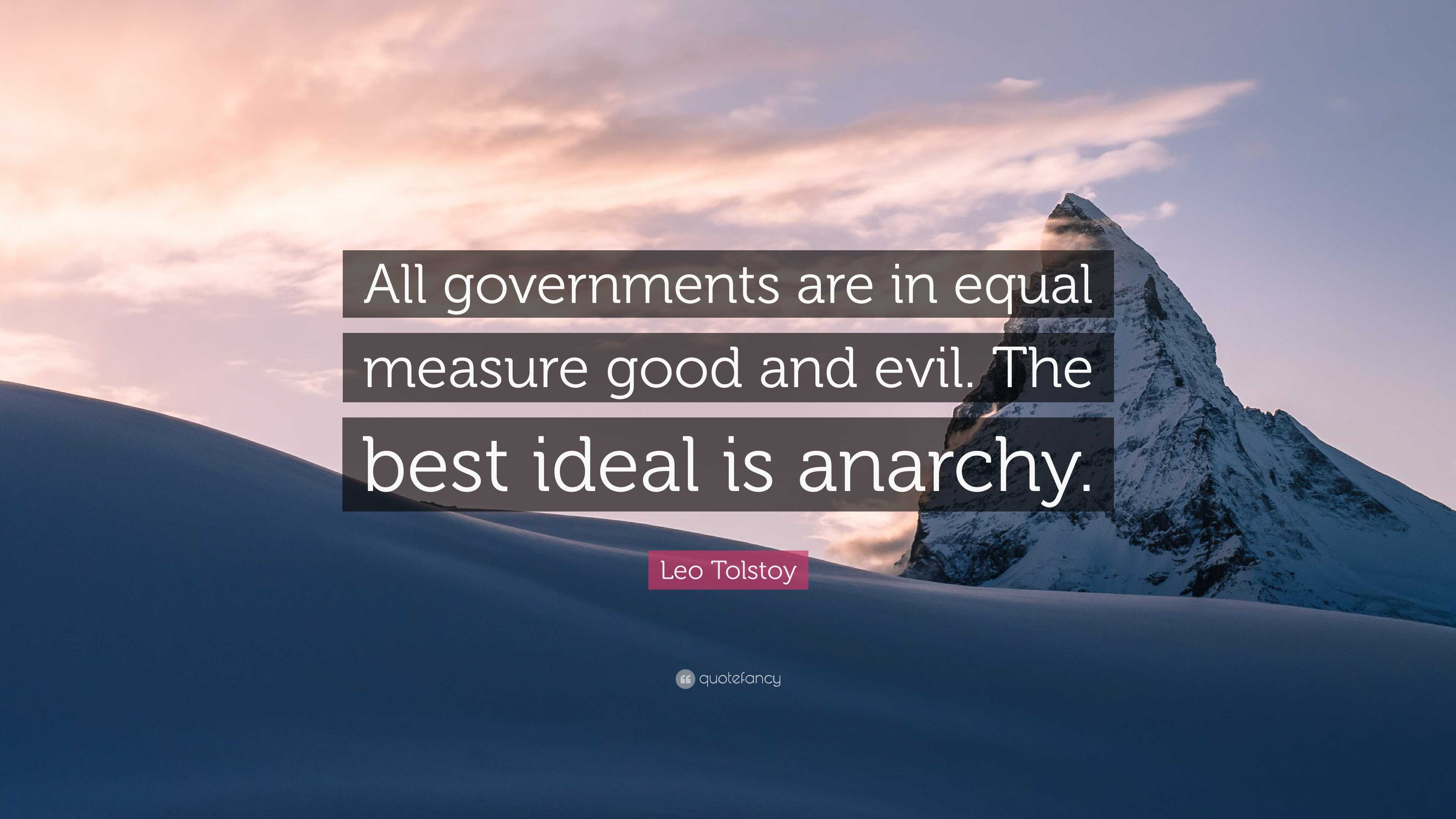 Leo Tolstoy Quote: “All governments are in equal measure good and evil ...