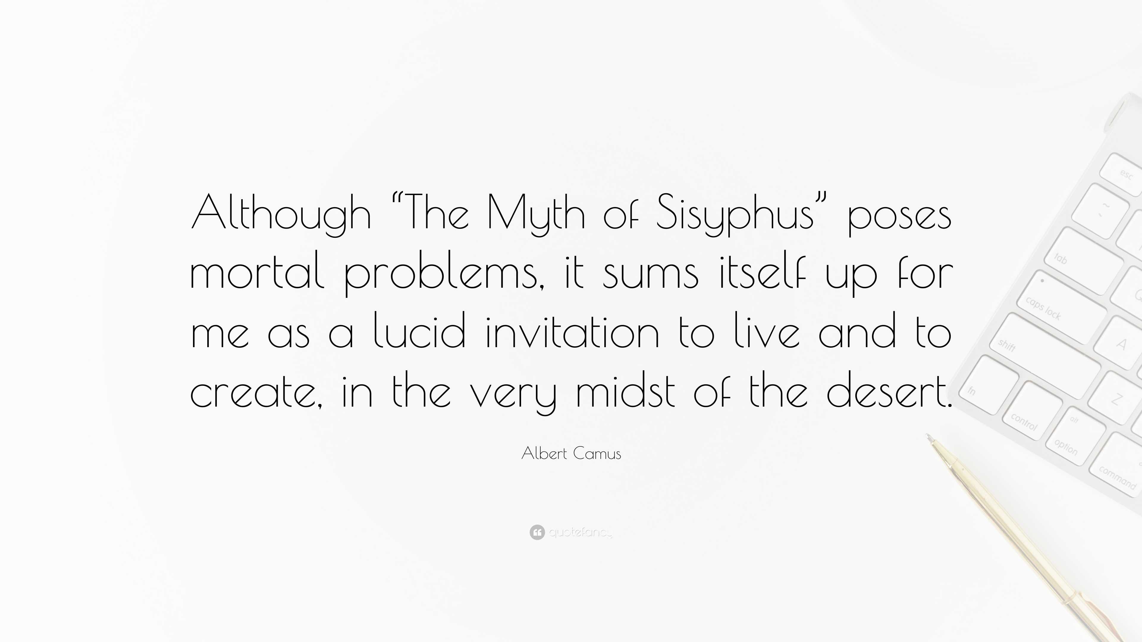 Albert Camus Quote: “Although “The Myth of Sisyphus” poses mortal ...