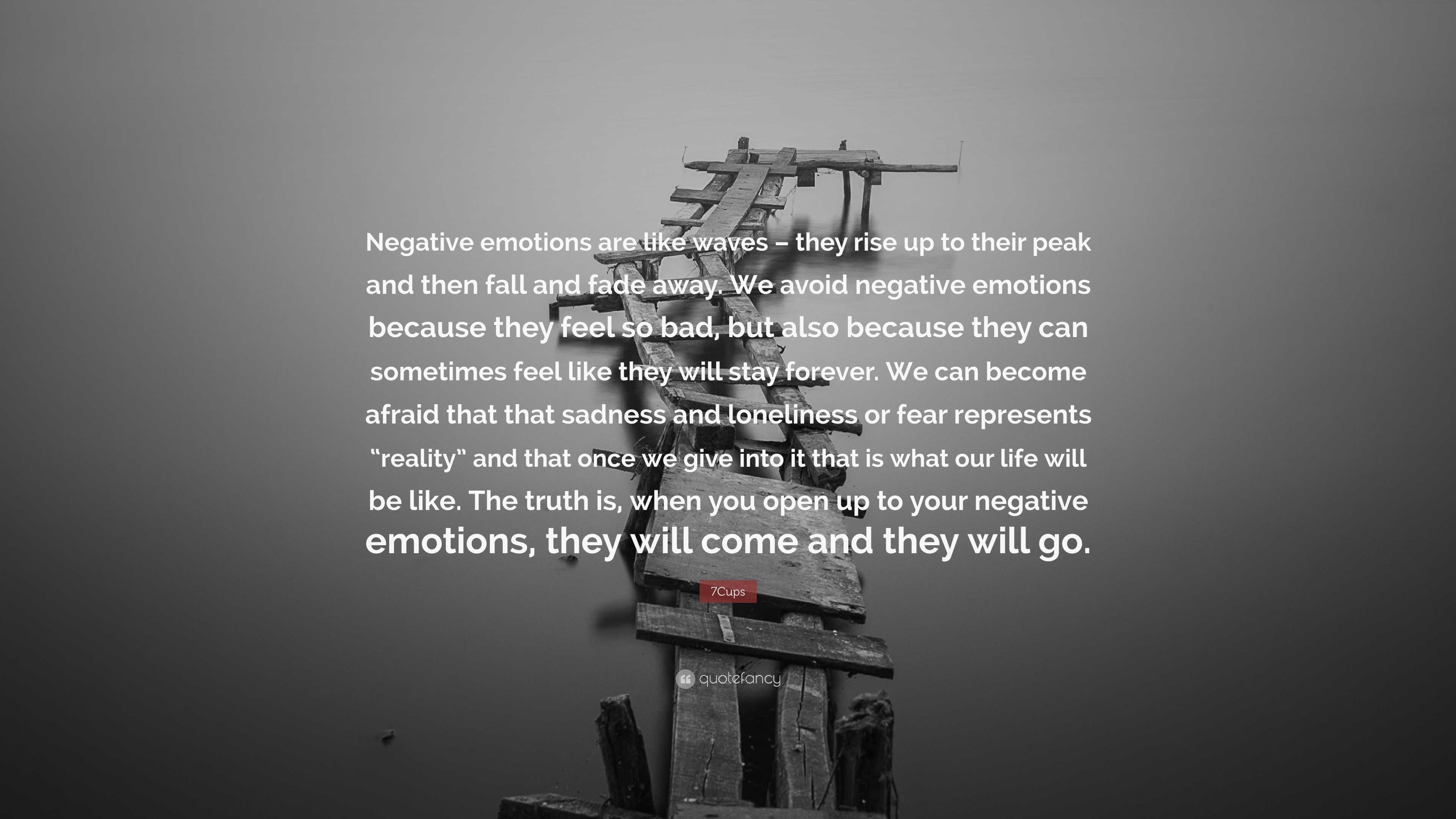7Cups Quote: “Negative emotions are like waves – they rise up to their ...