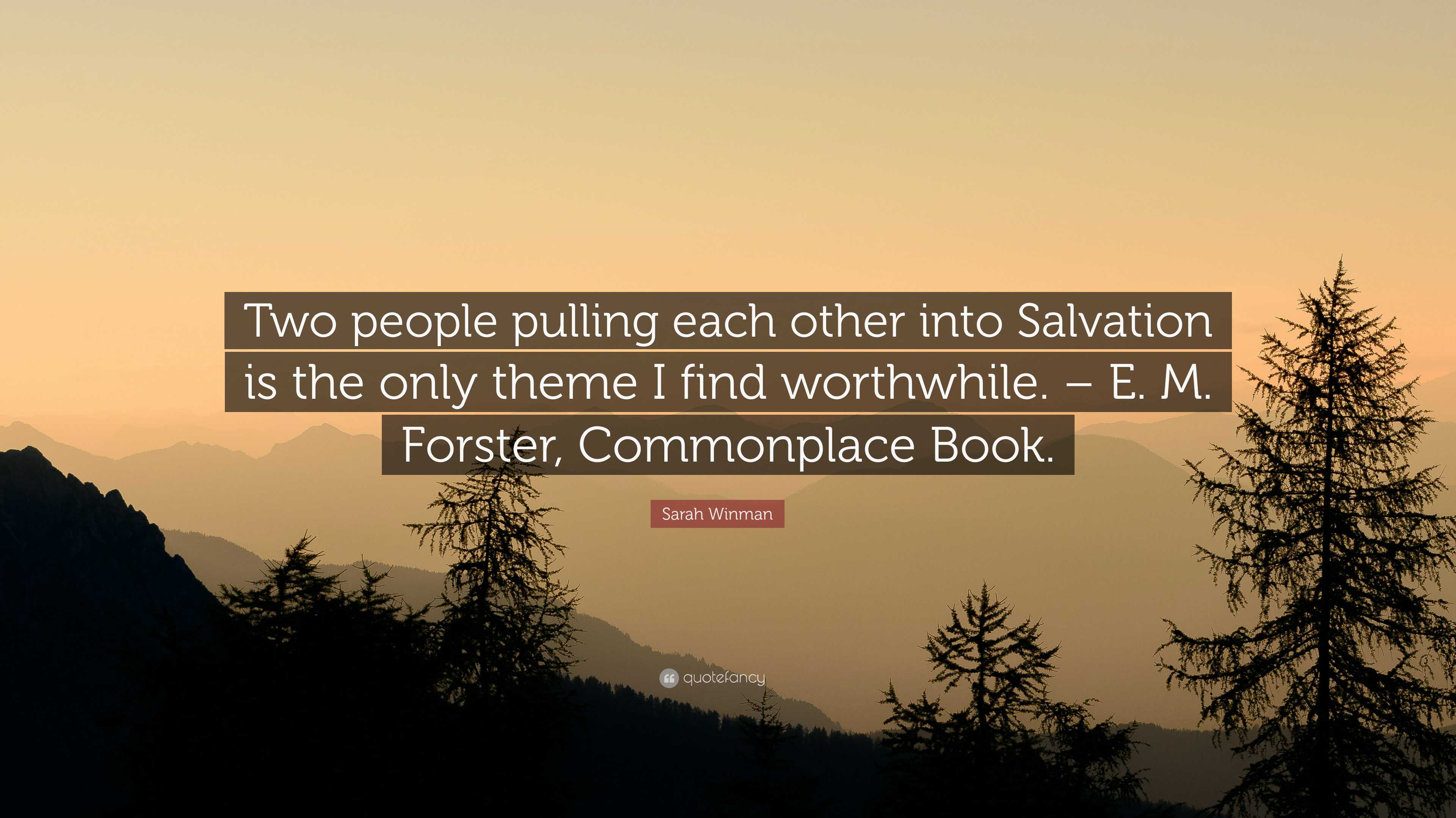 Sarah Winman Quote: “Two people pulling each other into Salvation is ...