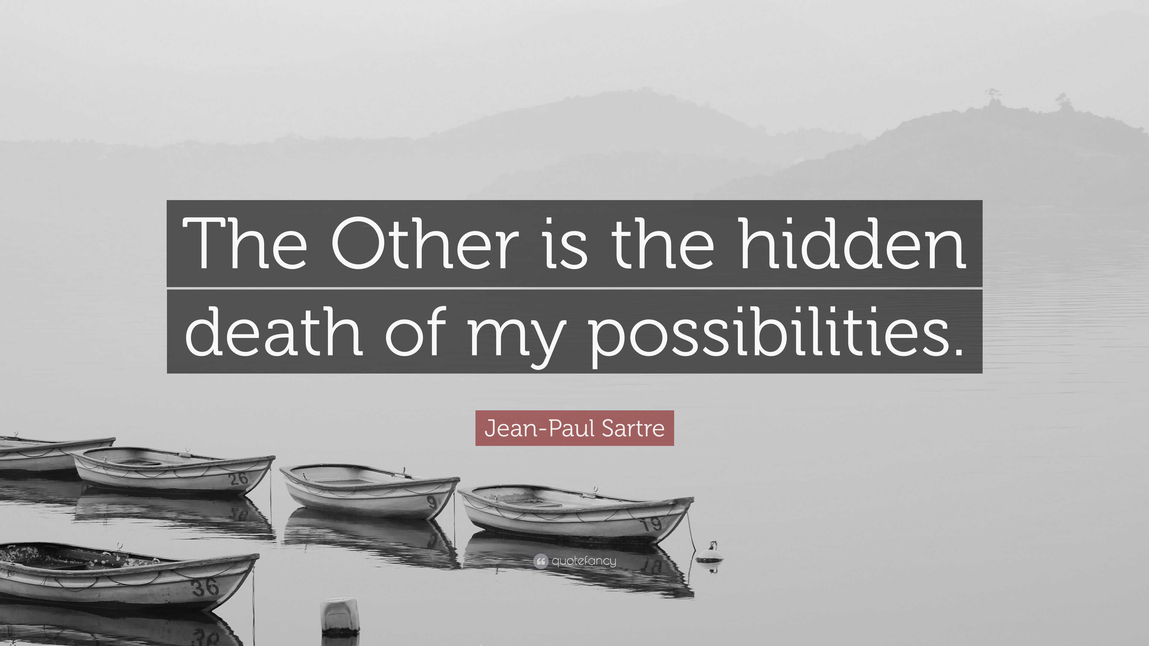 Jean-Paul Sartre Quote: “The Other is the hidden death of my ...