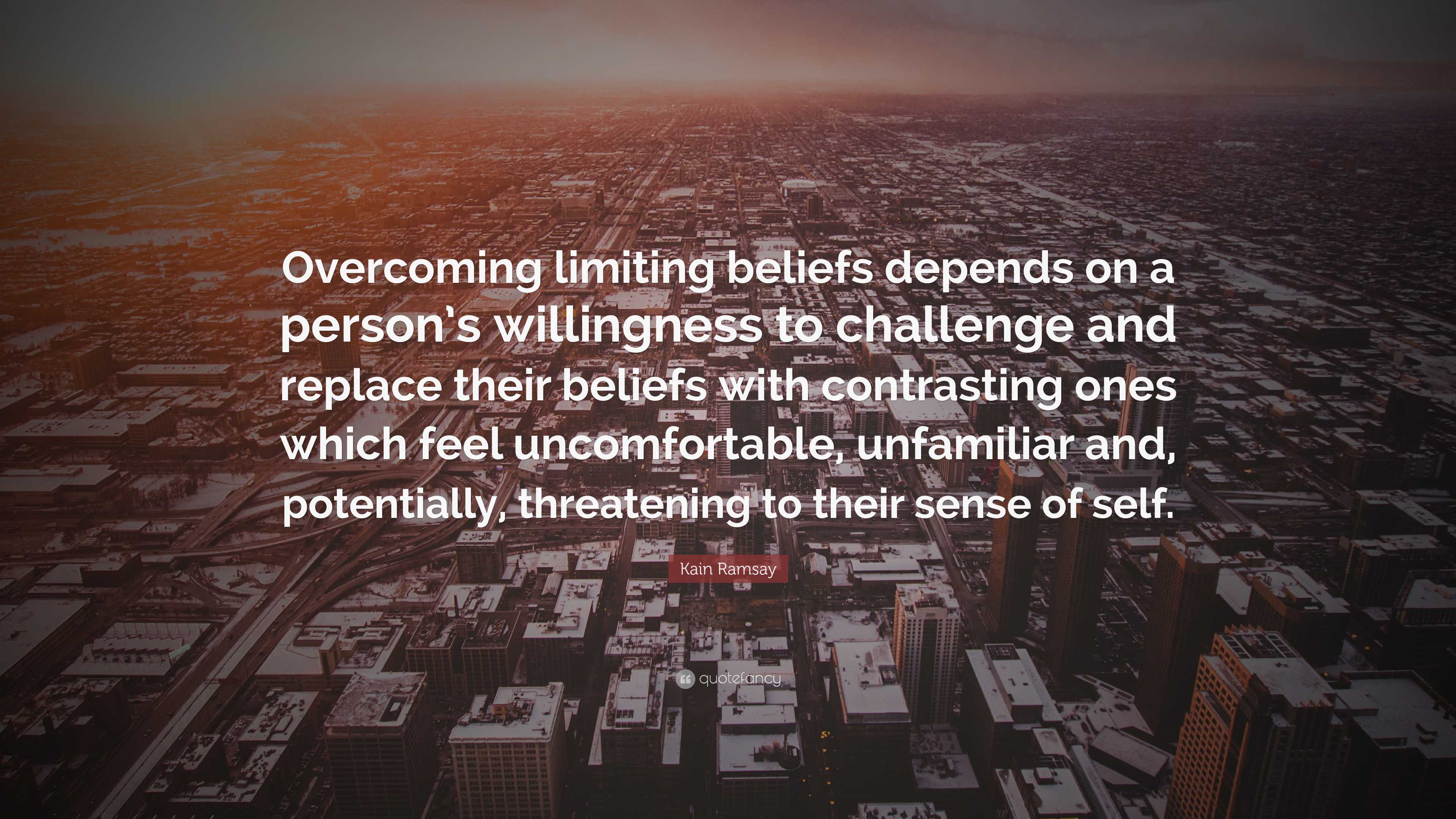Kain Ramsay Quote: “Overcoming limiting beliefs depends on a person’s ...