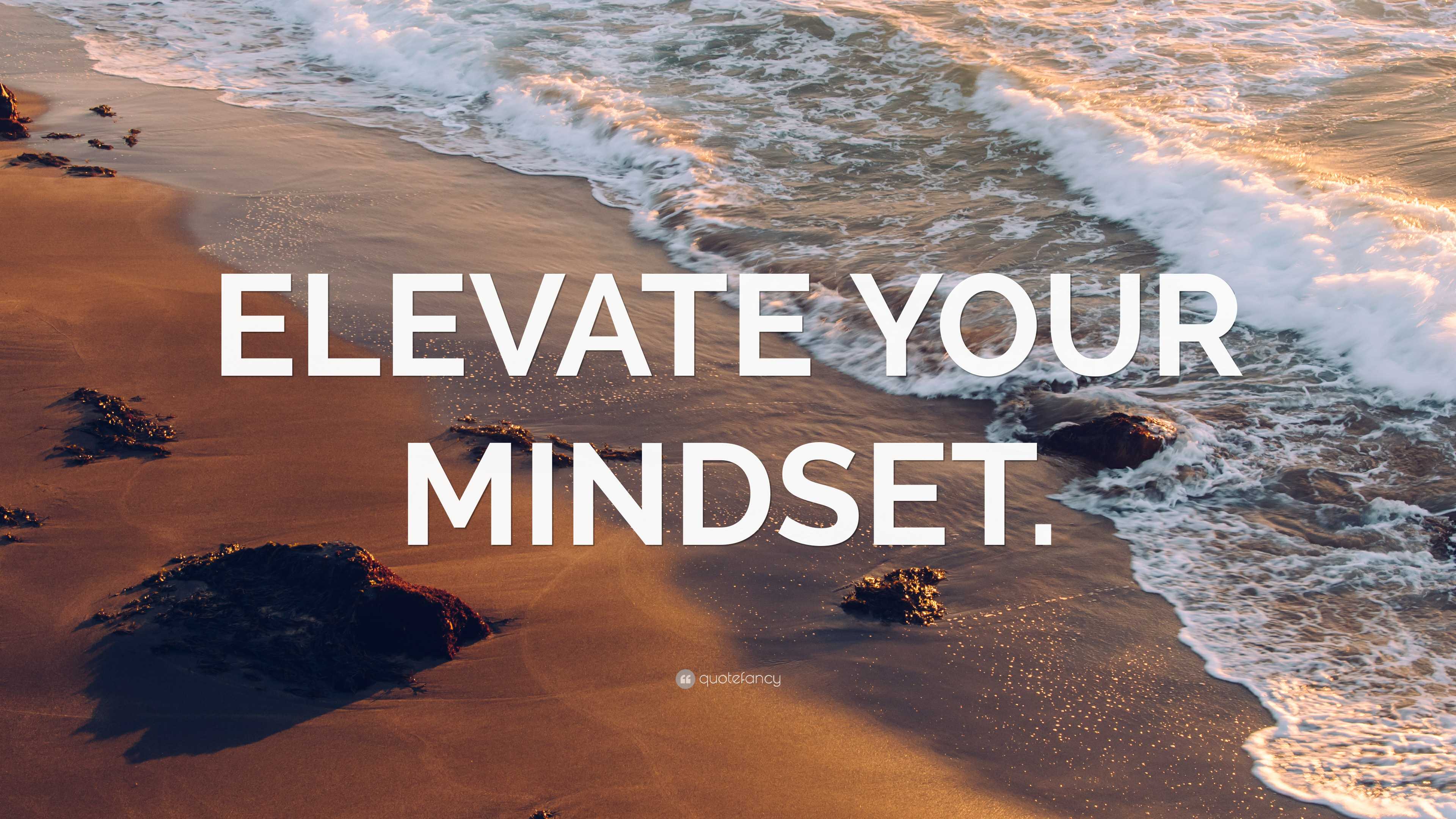 “ELEVATE YOUR MINDSET.” Wallpaper by QuoteFancy