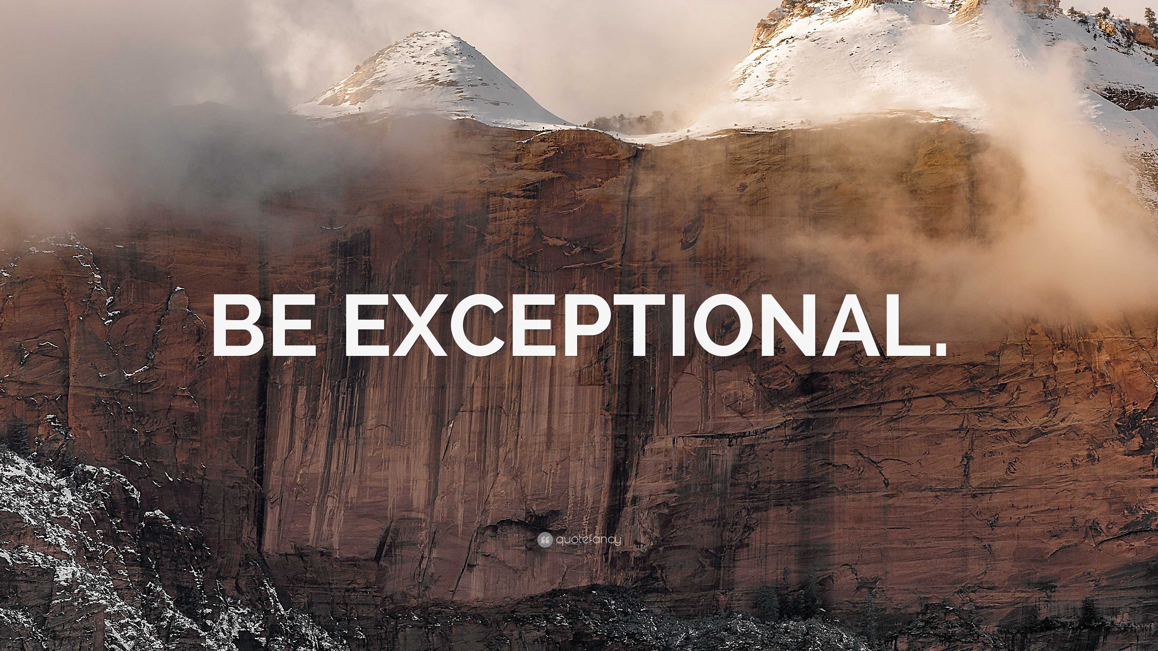 “BE EXCEPTIONAL.” Wallpaper by QuoteFancy