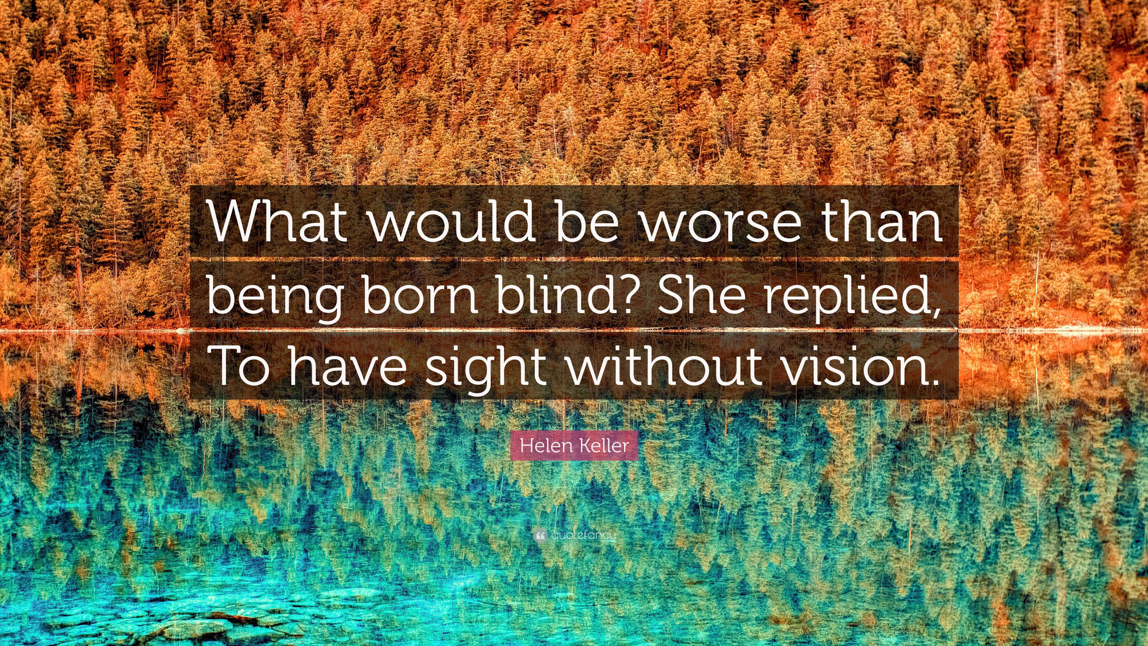 Sight And Blindness Quotes In The Country Of The Blind, Who Are Not As