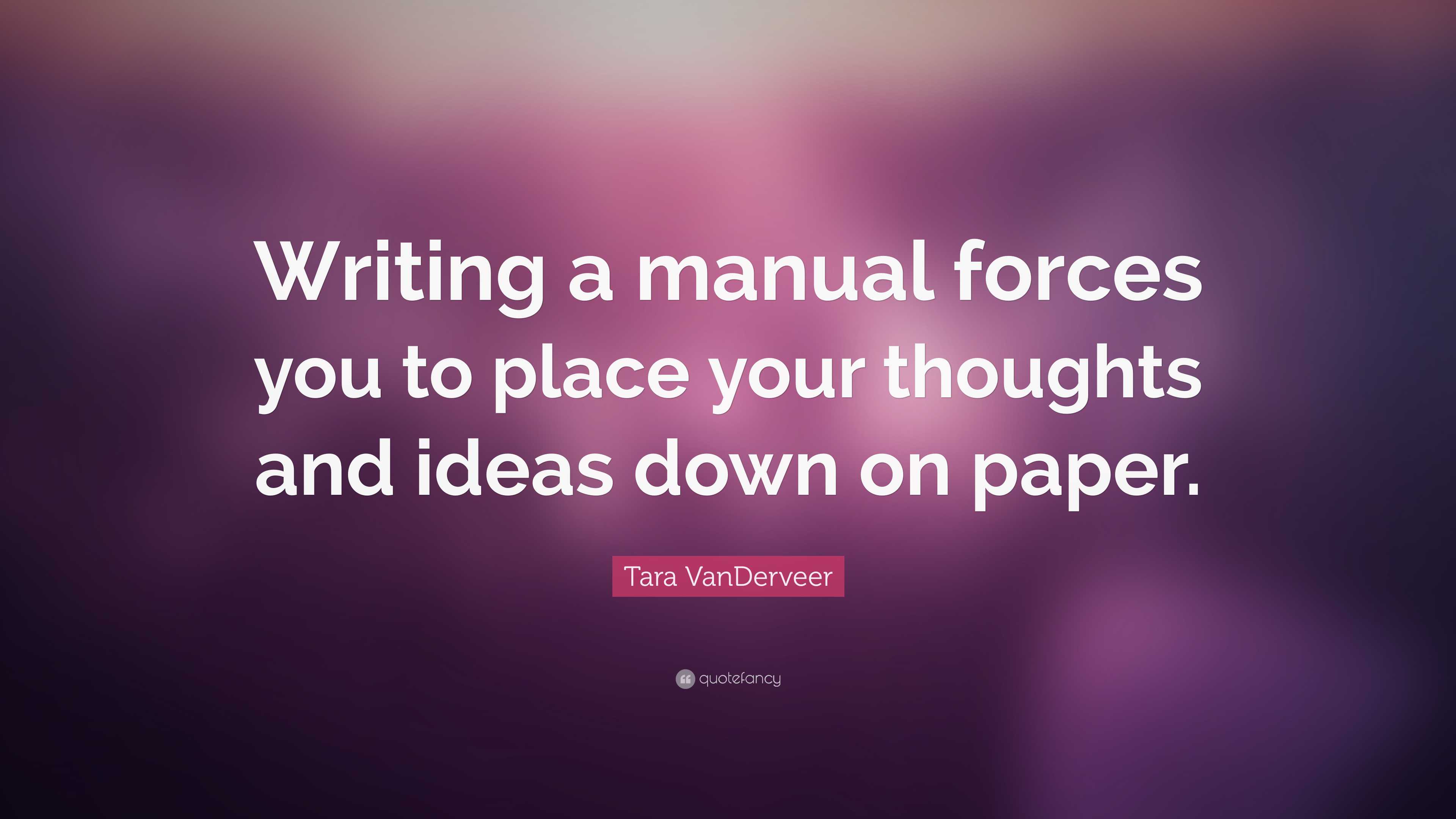 Tara VanDerveer Quote: “Writing a manual forces you to place your ...