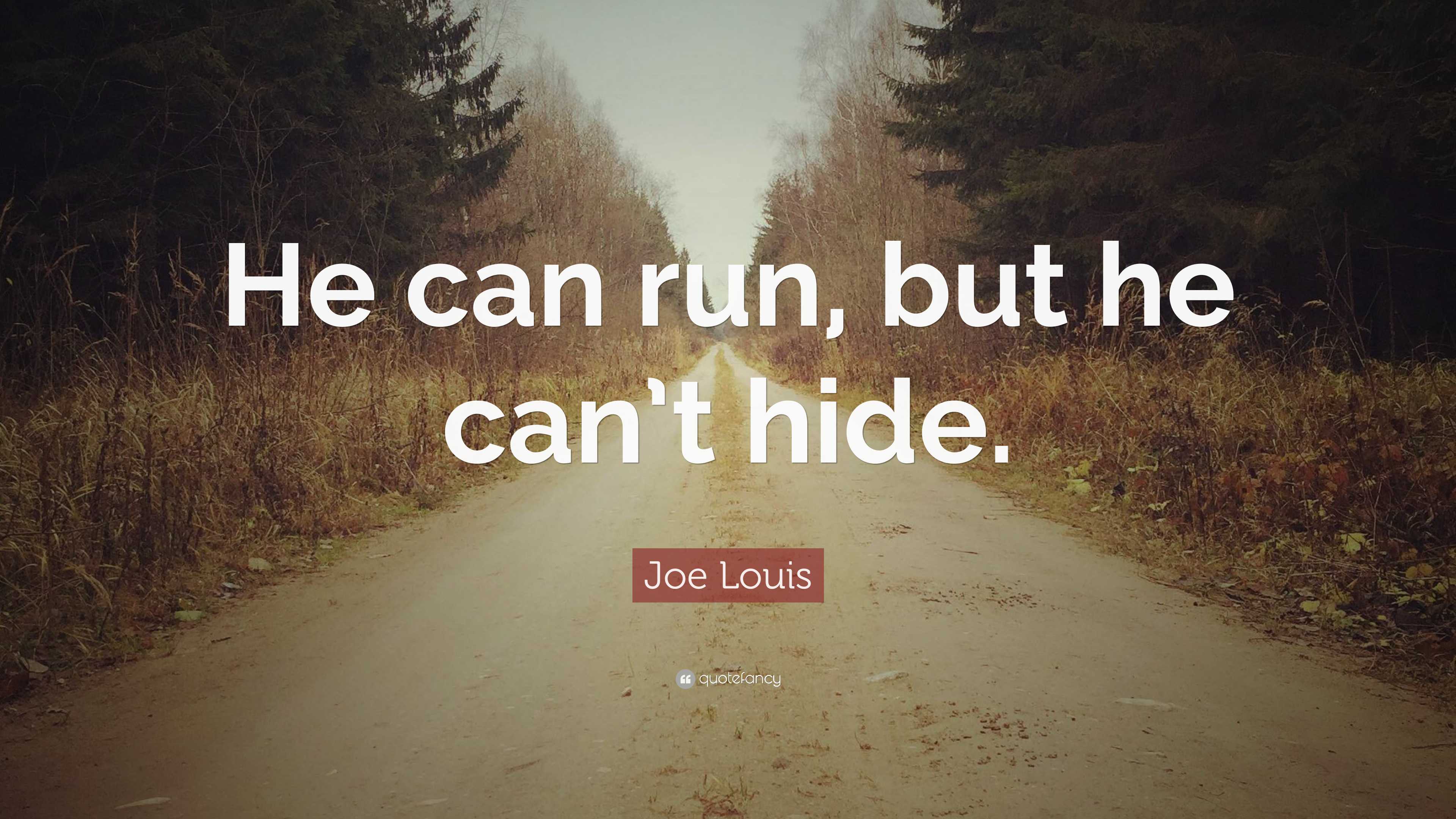 Joe Louis Quote: “He can run, but he can’t hide.”