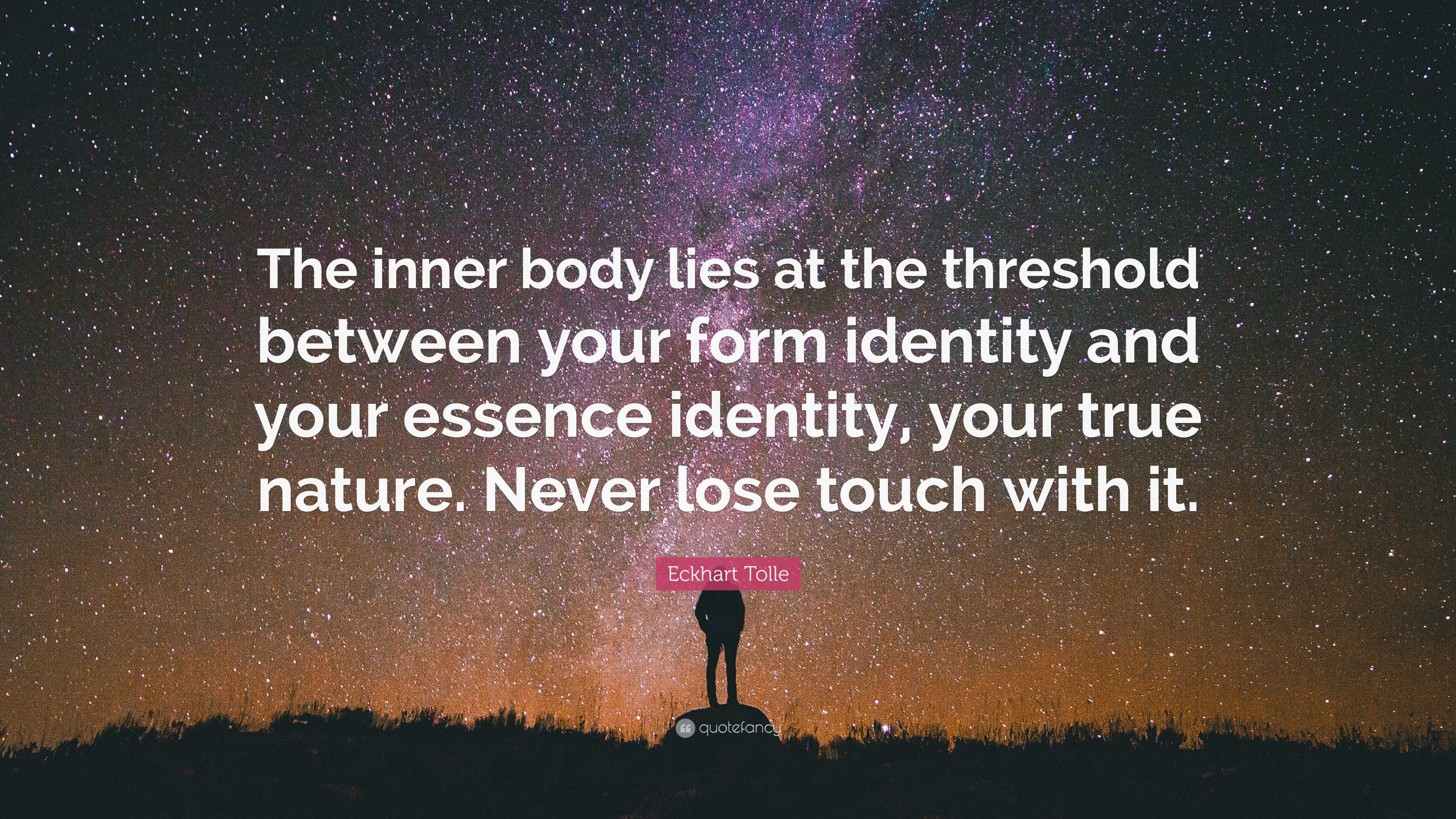 Eckhart Tolle Quote: “The inner body lies at the threshold between your ...