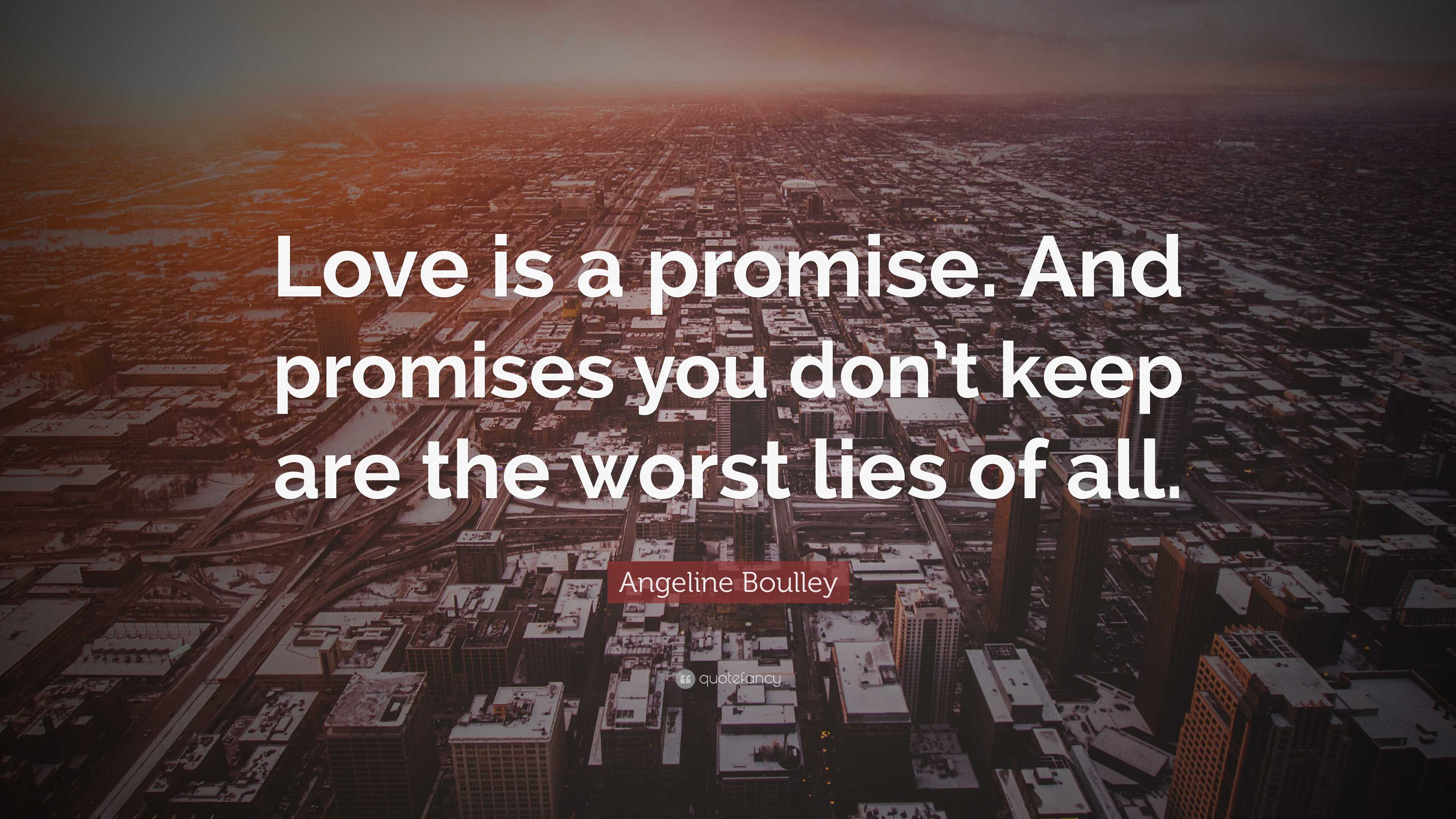 Angeline Boulley Quote: “Love is a promise. And promises you don’t keep ...