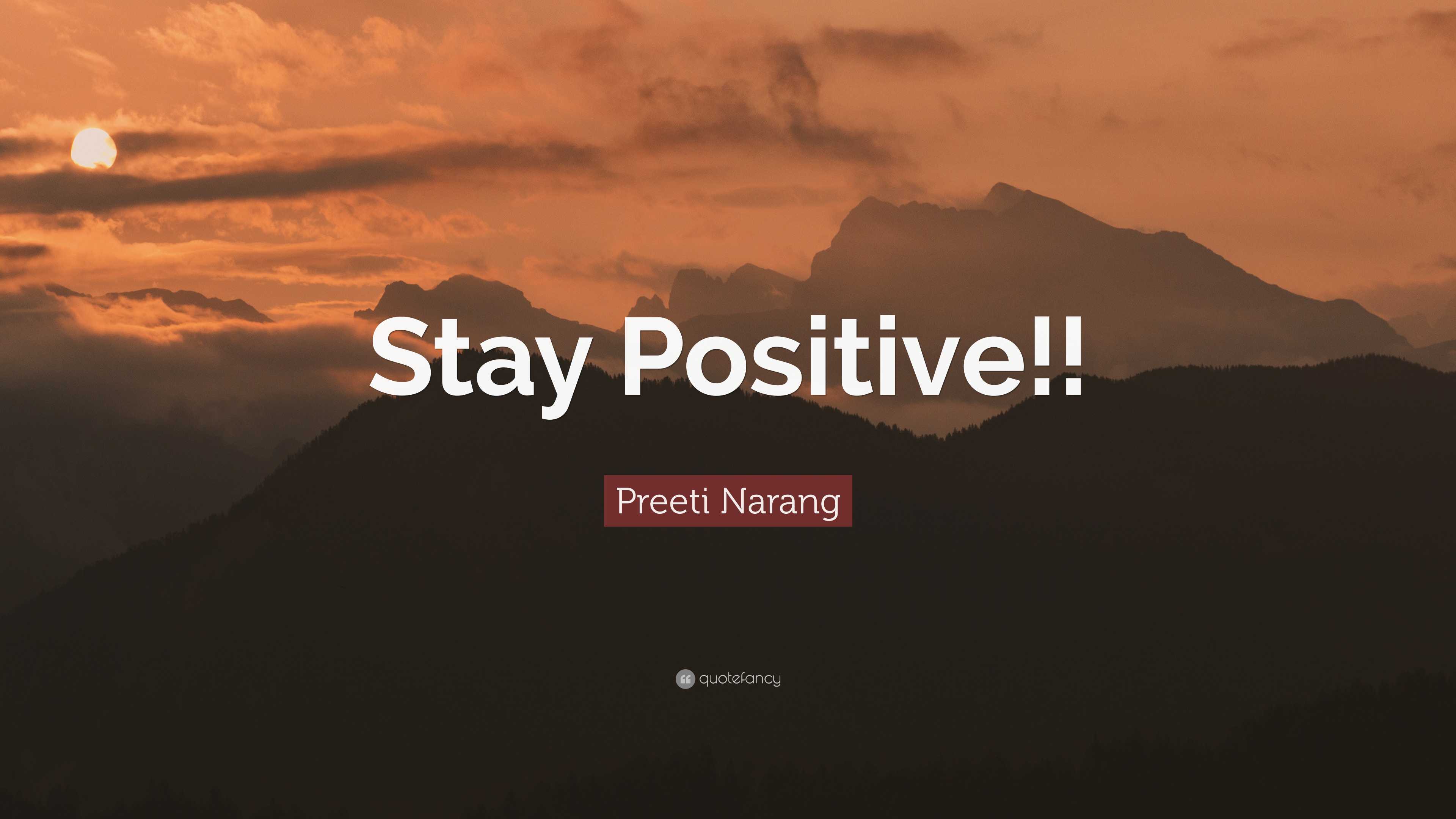 Preeti Narang Quote: “Stay Positive!!”