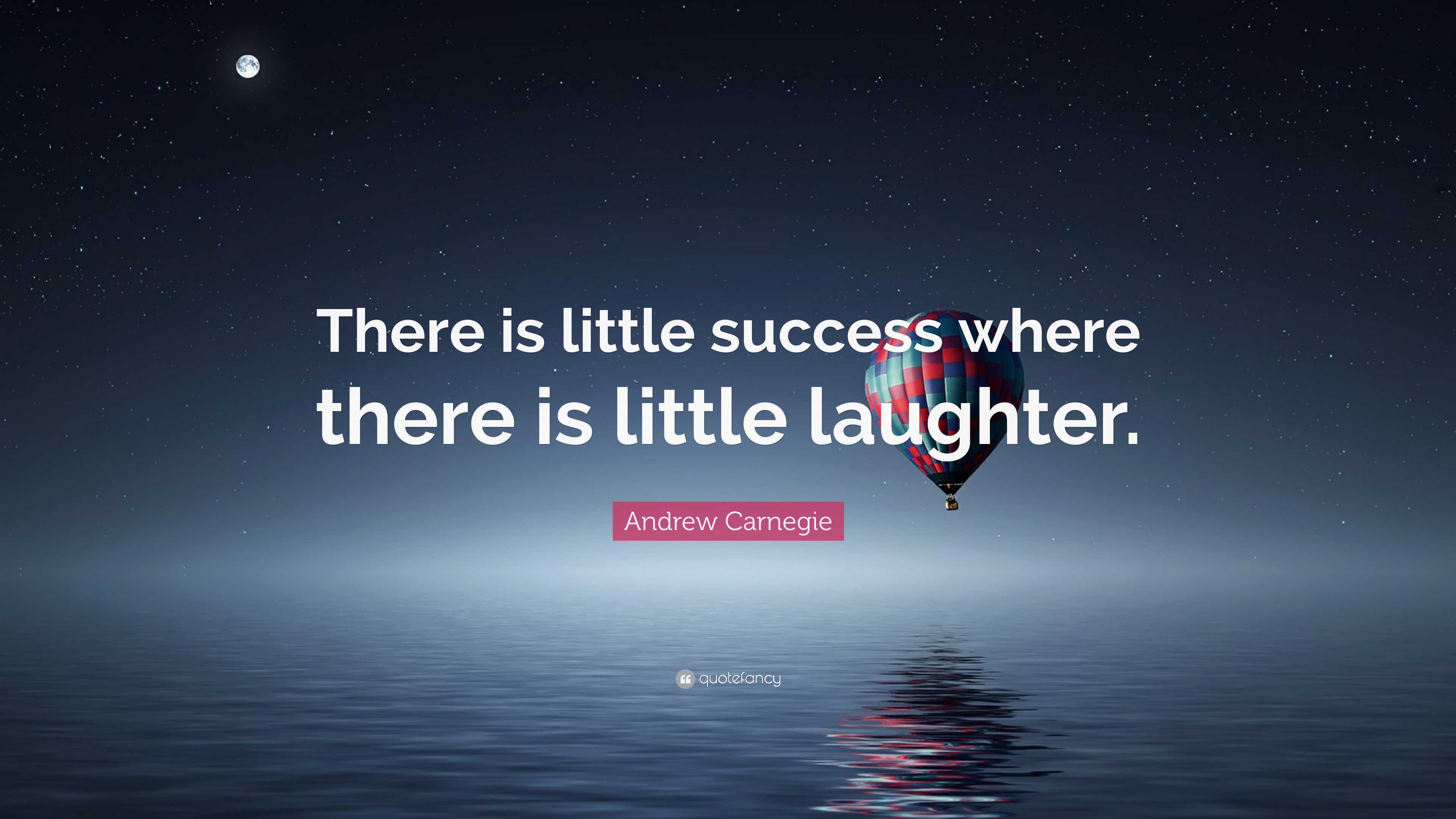 Andrew Carnegie Quote: “There is little success where there is little ...