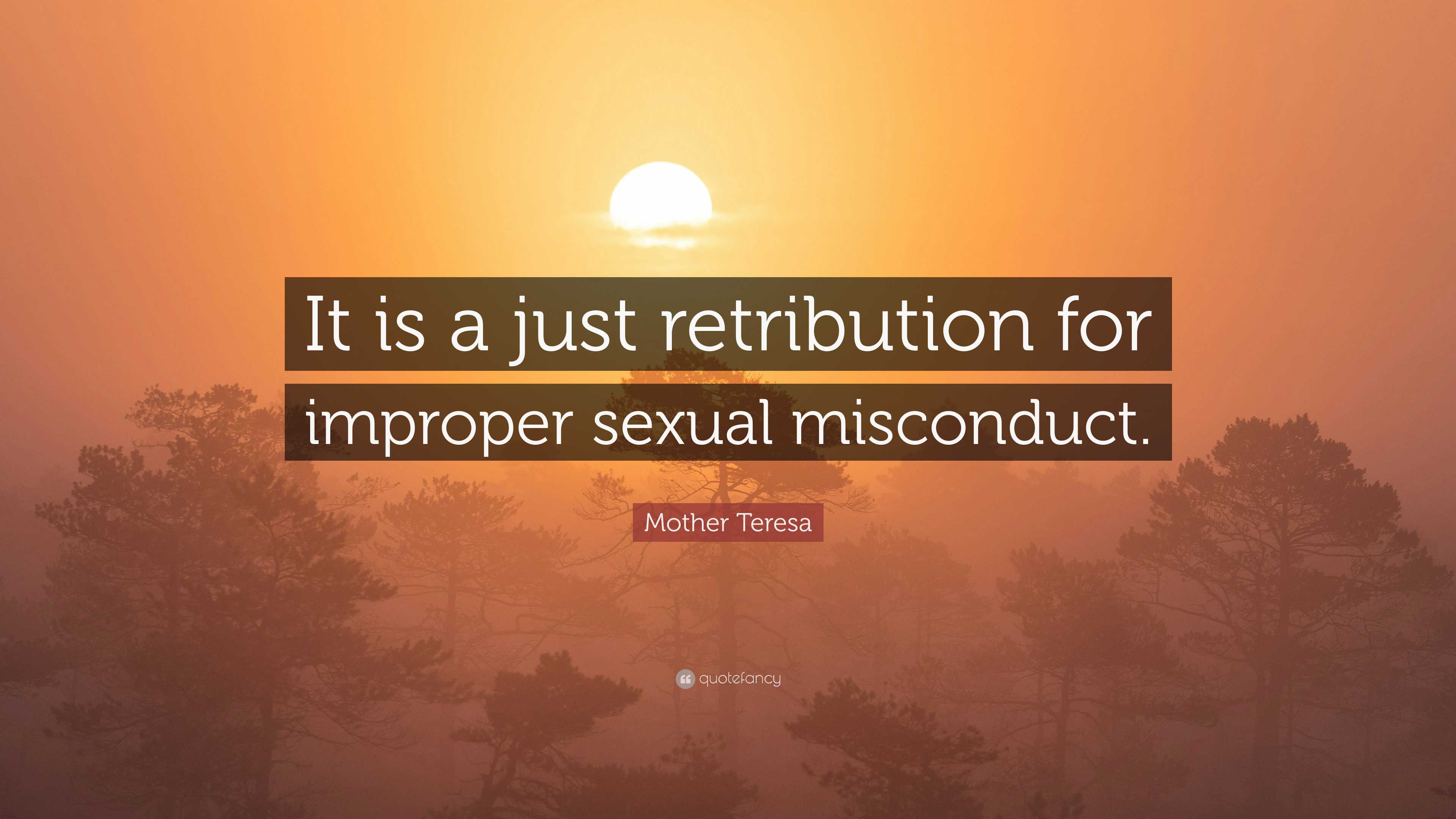 Mother Teresa Quote: “It is a just retribution for improper sexual ...