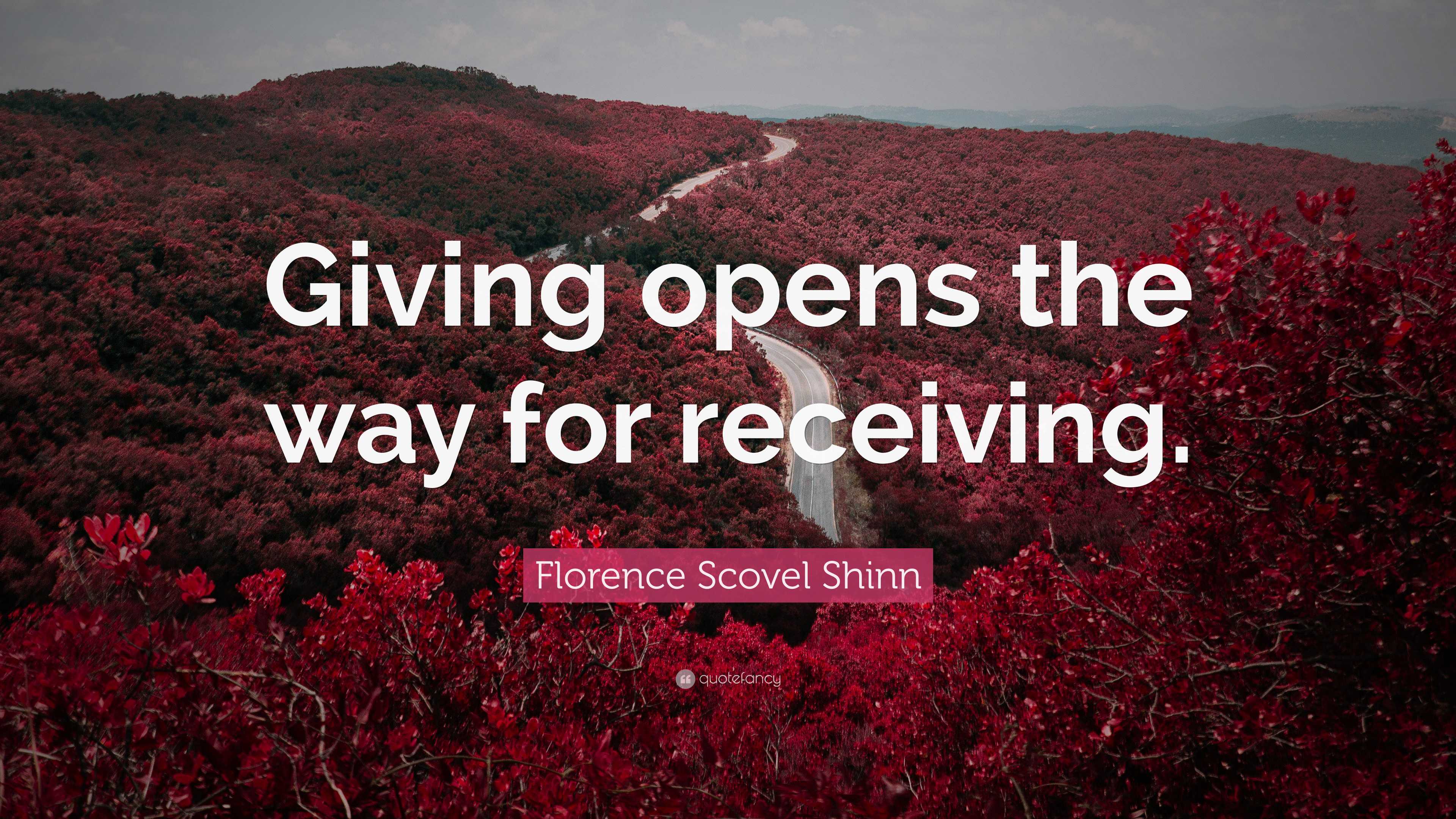 Florence Scovel Shinn Quote: “Giving opens the way for receiving.”