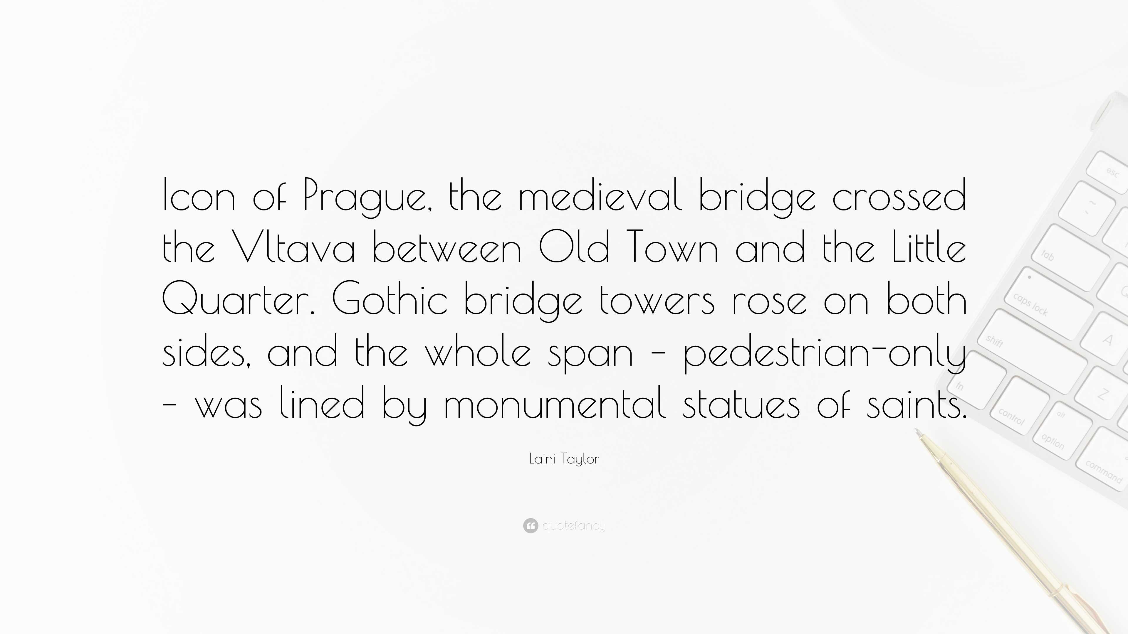 Laini Taylor Quote: “Icon of Prague, the medieval bridge crossed the ...