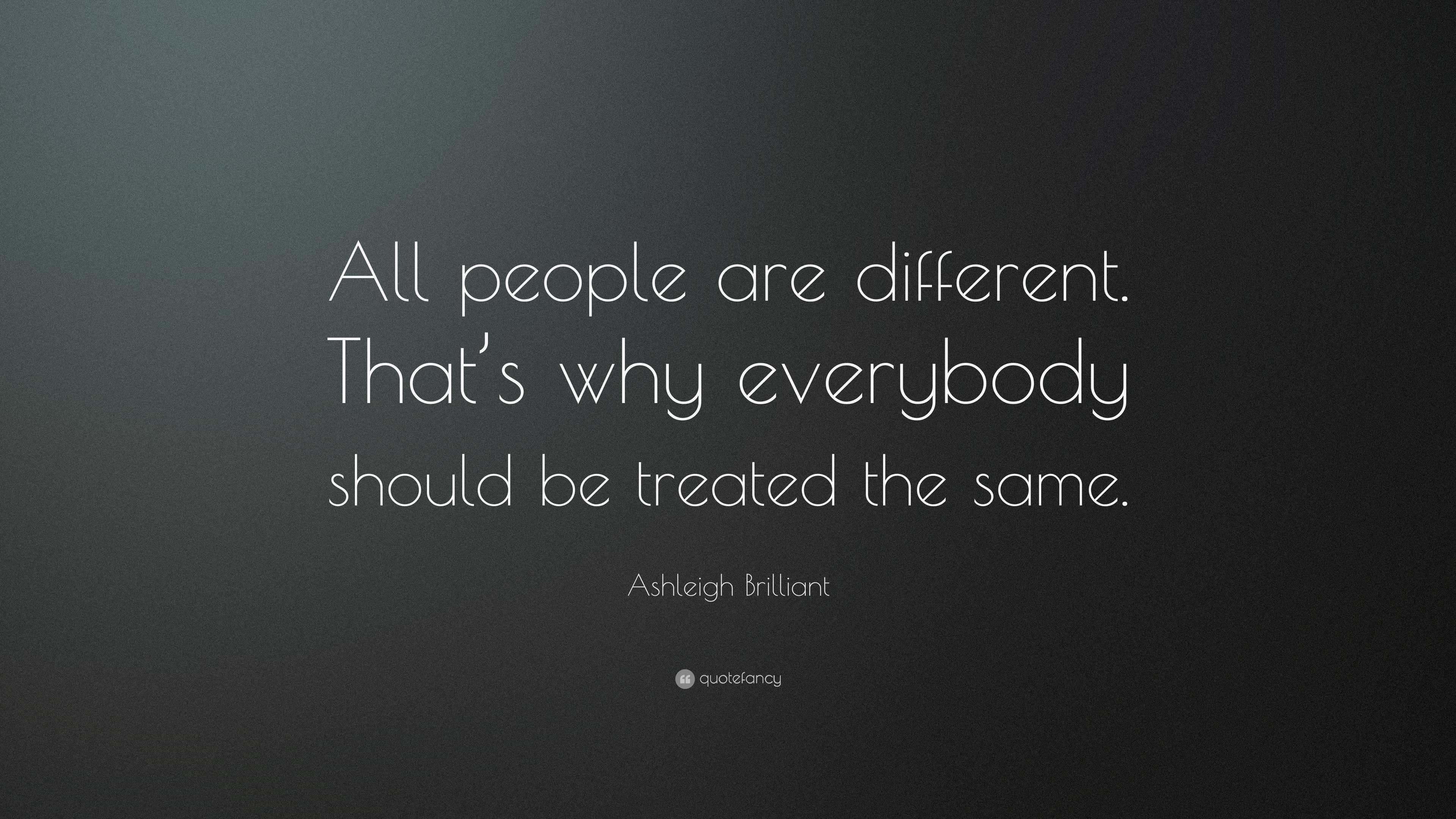 Ashleigh Brilliant Quote: “All people are different. That’s why ...