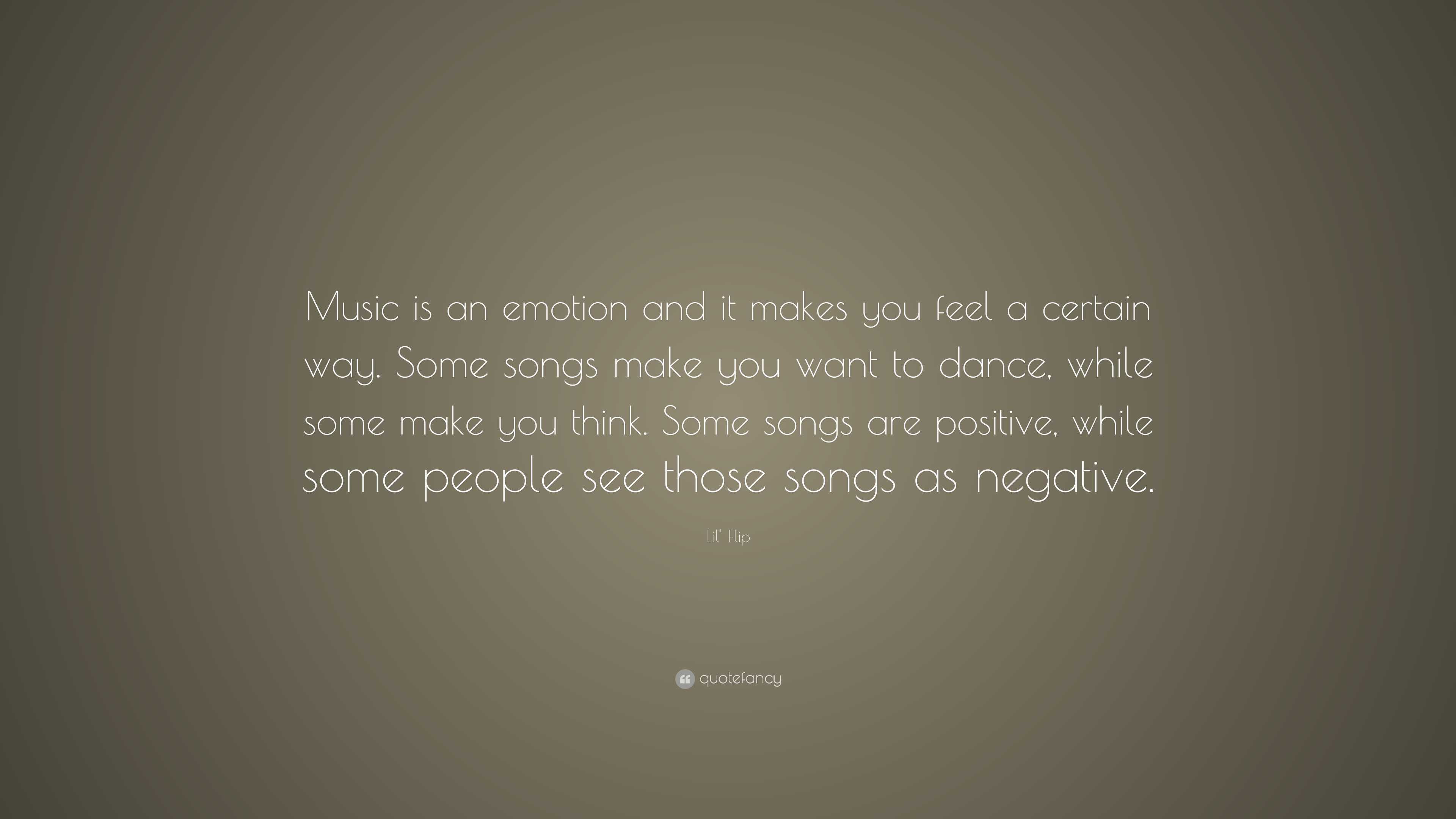 Lil' Flip Quote: “Music is an emotion and it makes you feel a certain ...
