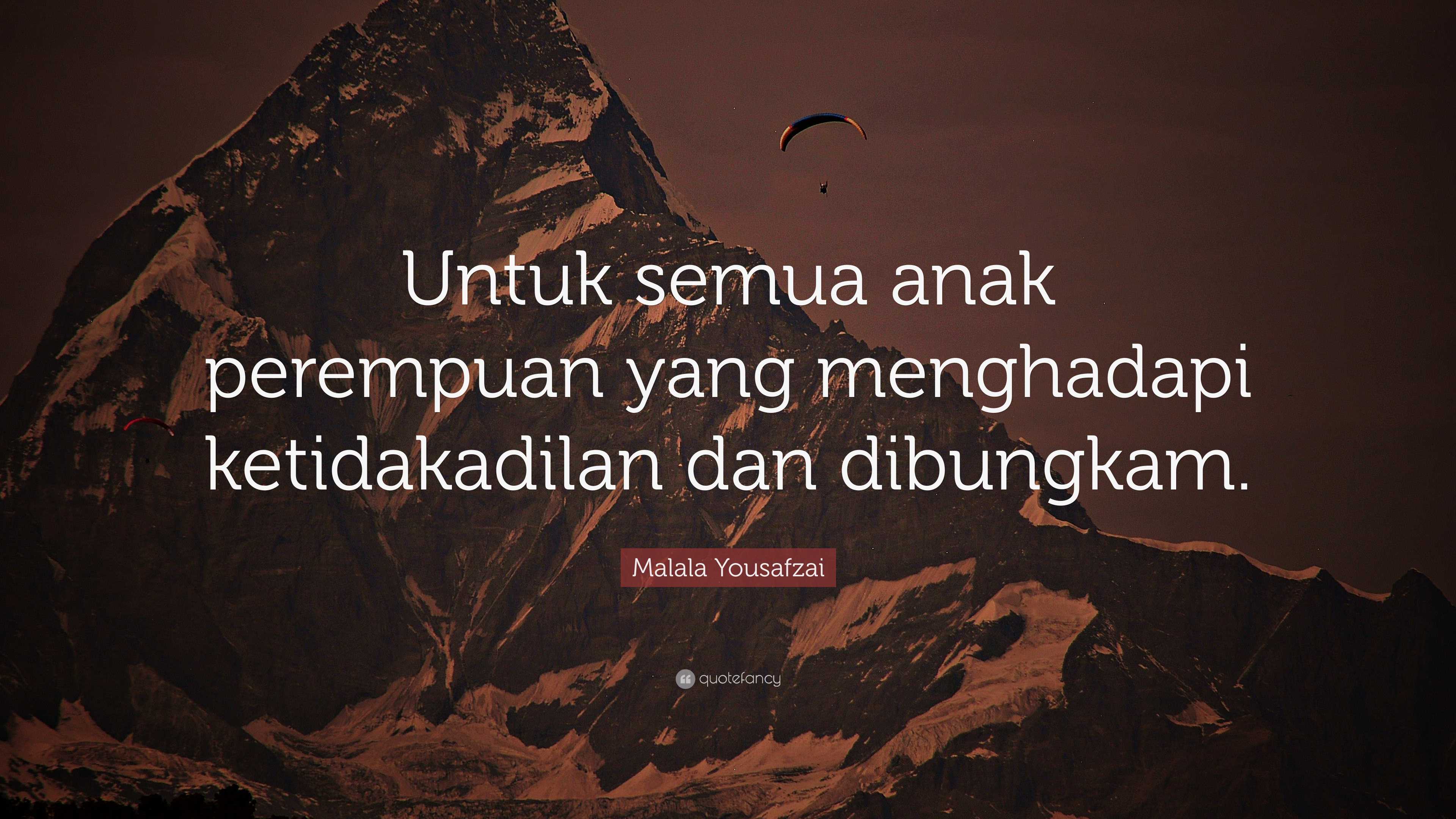 Malala Yousafzai Quote: “Untuk semua anak perempuan yang menghadapi ...