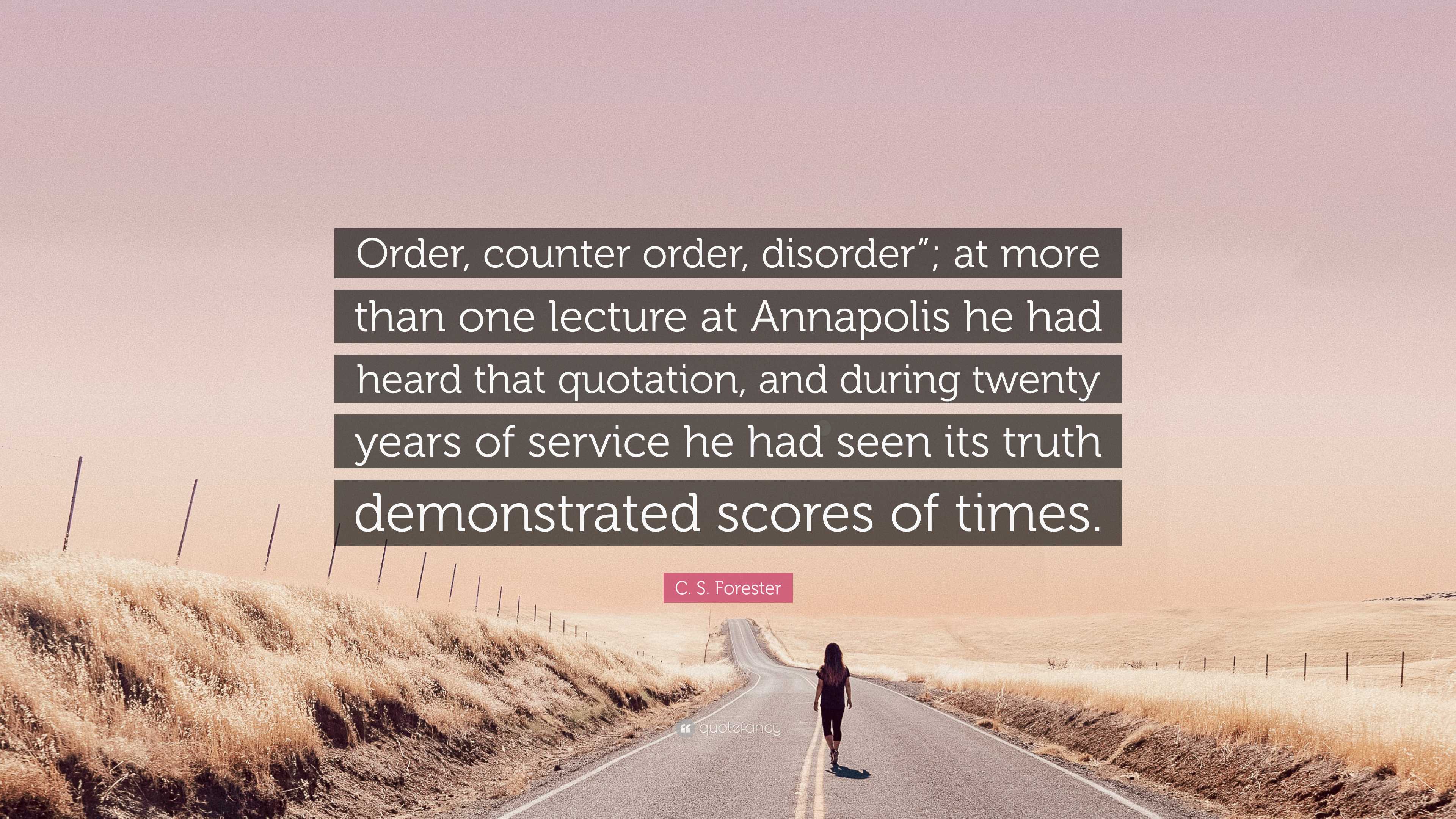 C. S. Forester Quote: “Order, counter order, disorder”; at more than ...