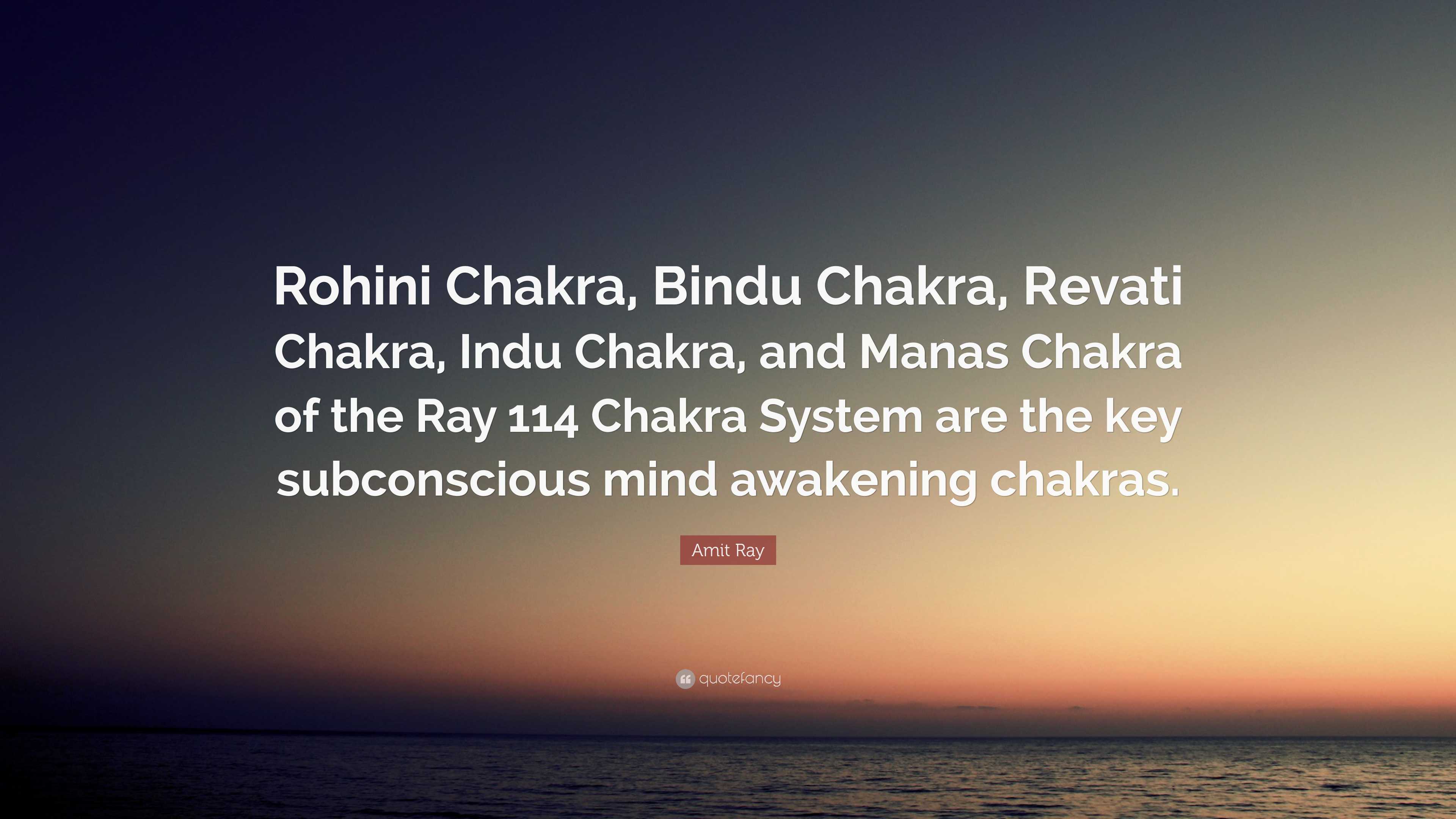 Amit Ray Quote: “Rohini Chakra, Bindu Chakra, Revati Chakra, Indu ...