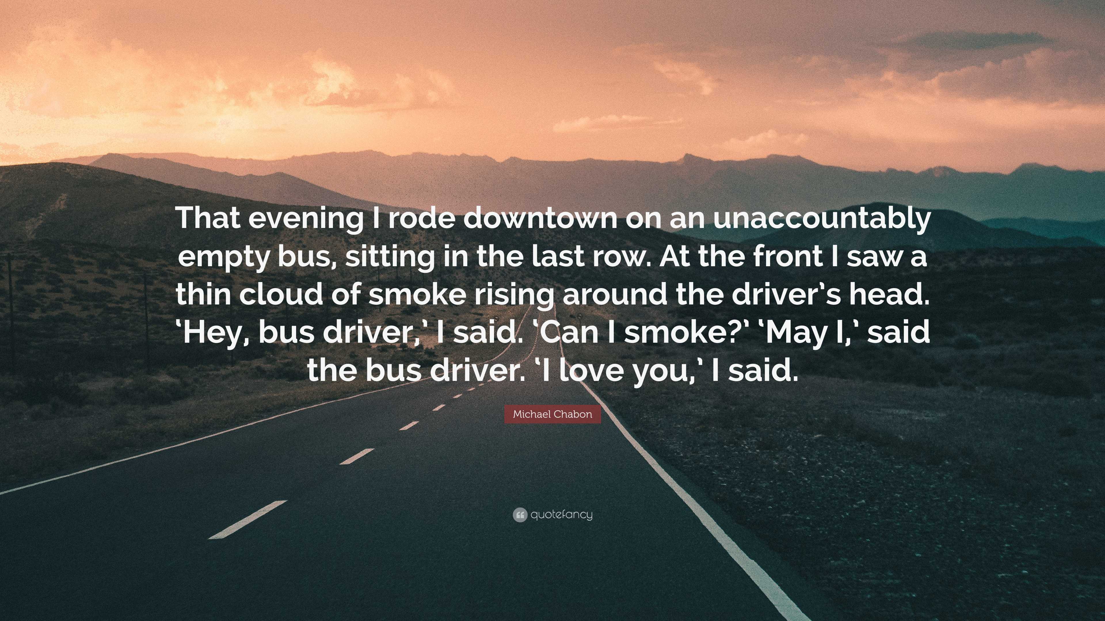 Michael Chabon Quote: “That evening I rode downtown on an unaccountably ...