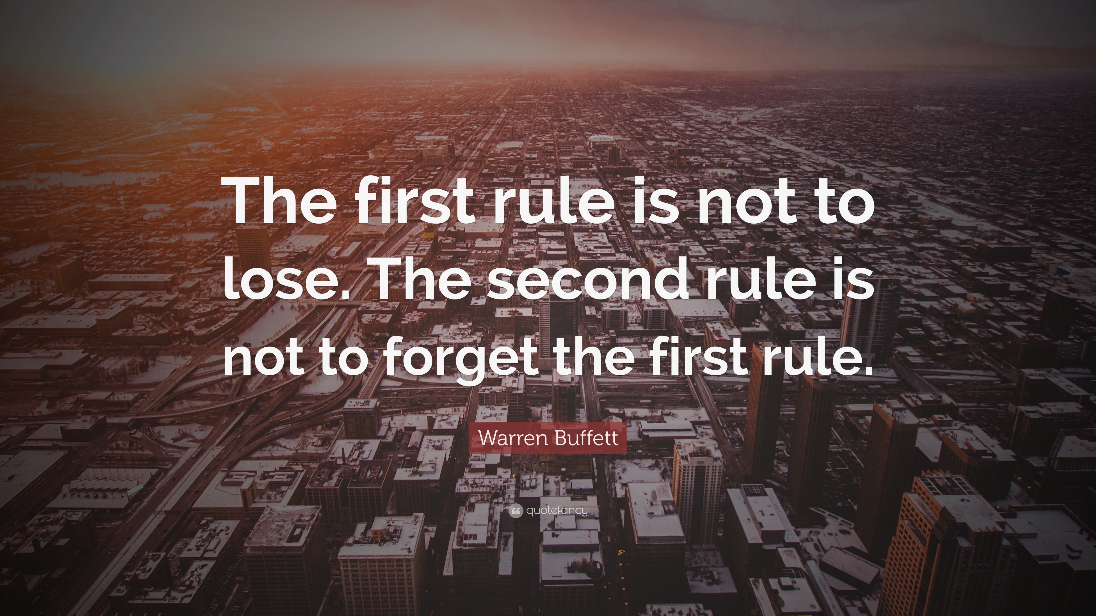 Warren Buffett Quote: “The first rule is not to lose. The second rule ...