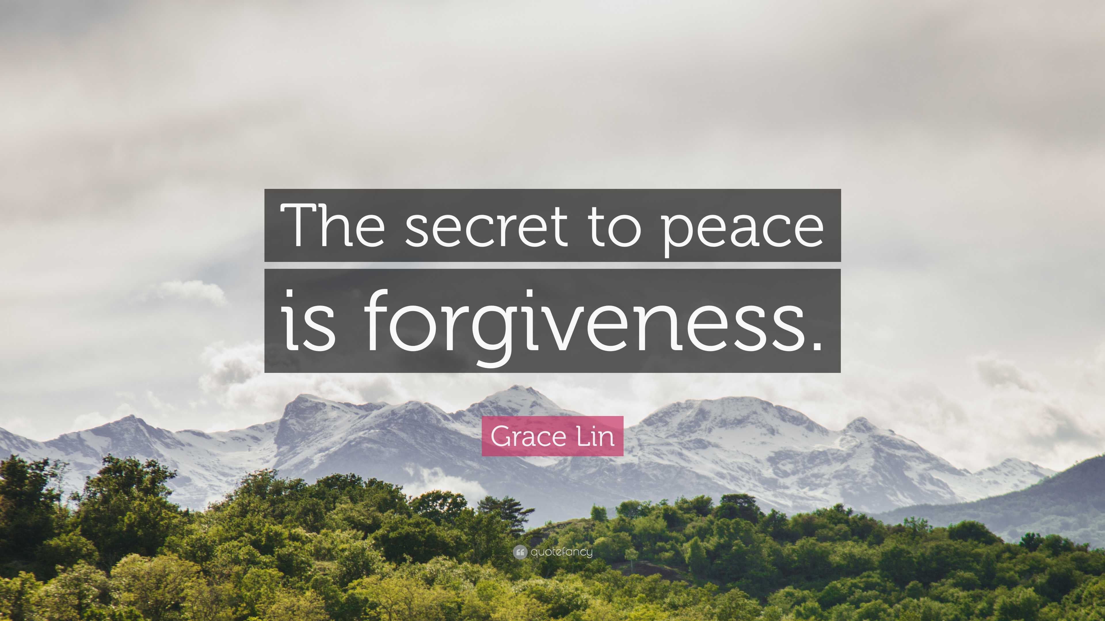 Grace Lin Quote: “The secret to peace is forgiveness.”