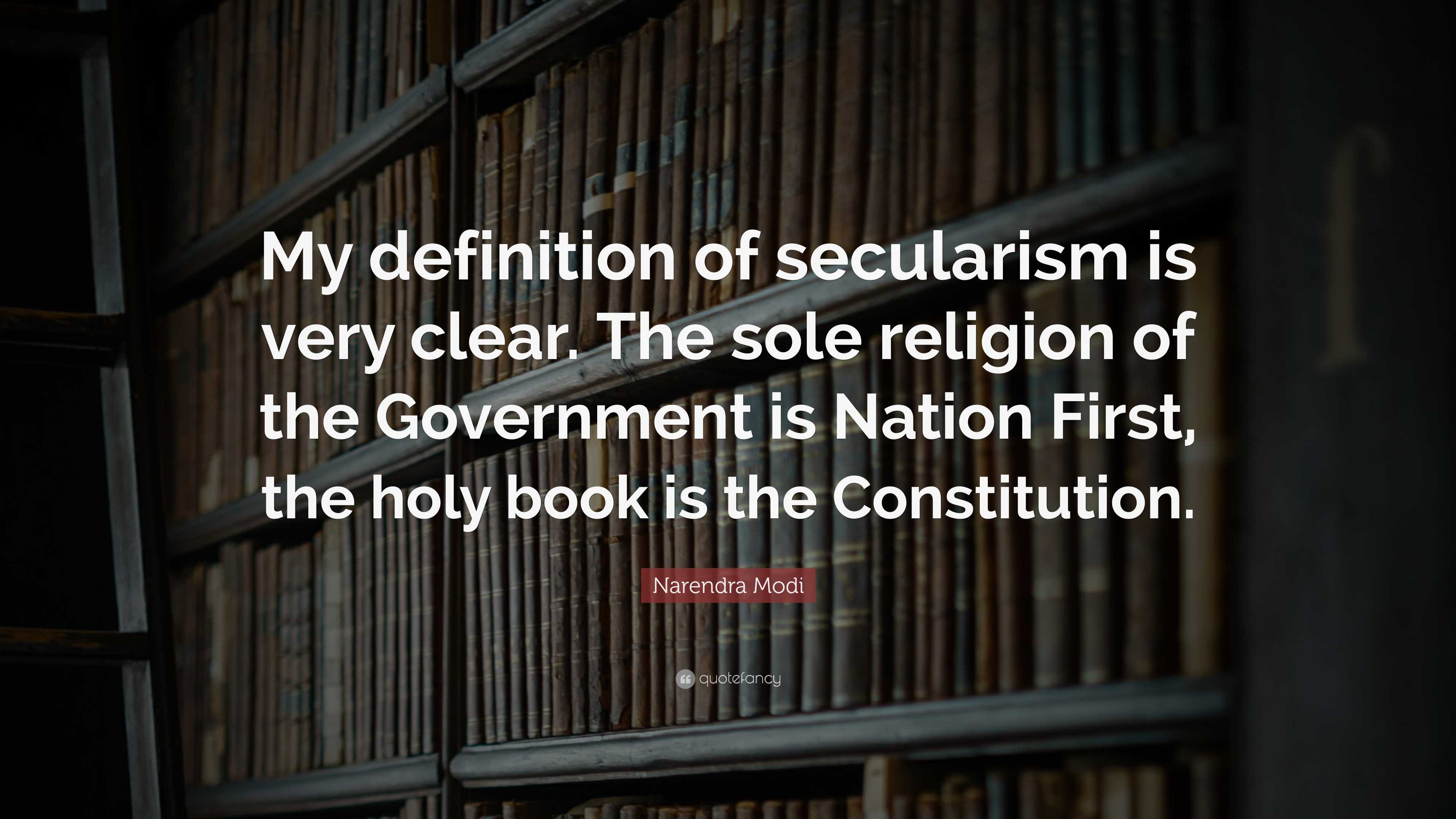 Narendra Modi Quote: “My definition of secularism is very clear. The ...