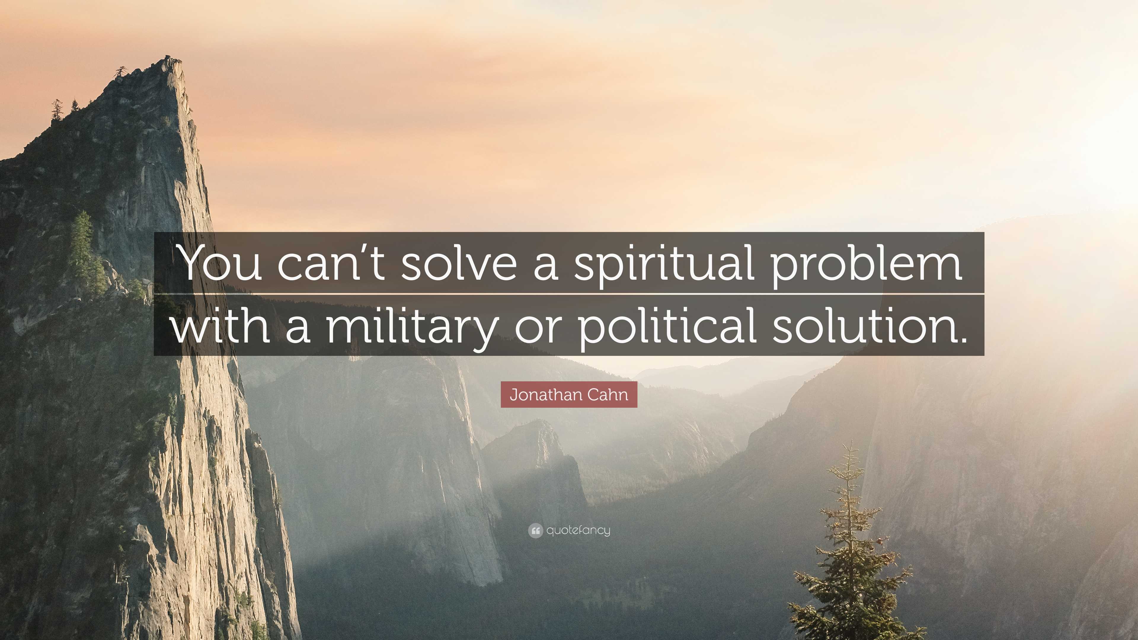 Jonathan Cahn Quote: “You can’t solve a spiritual problem with a ...