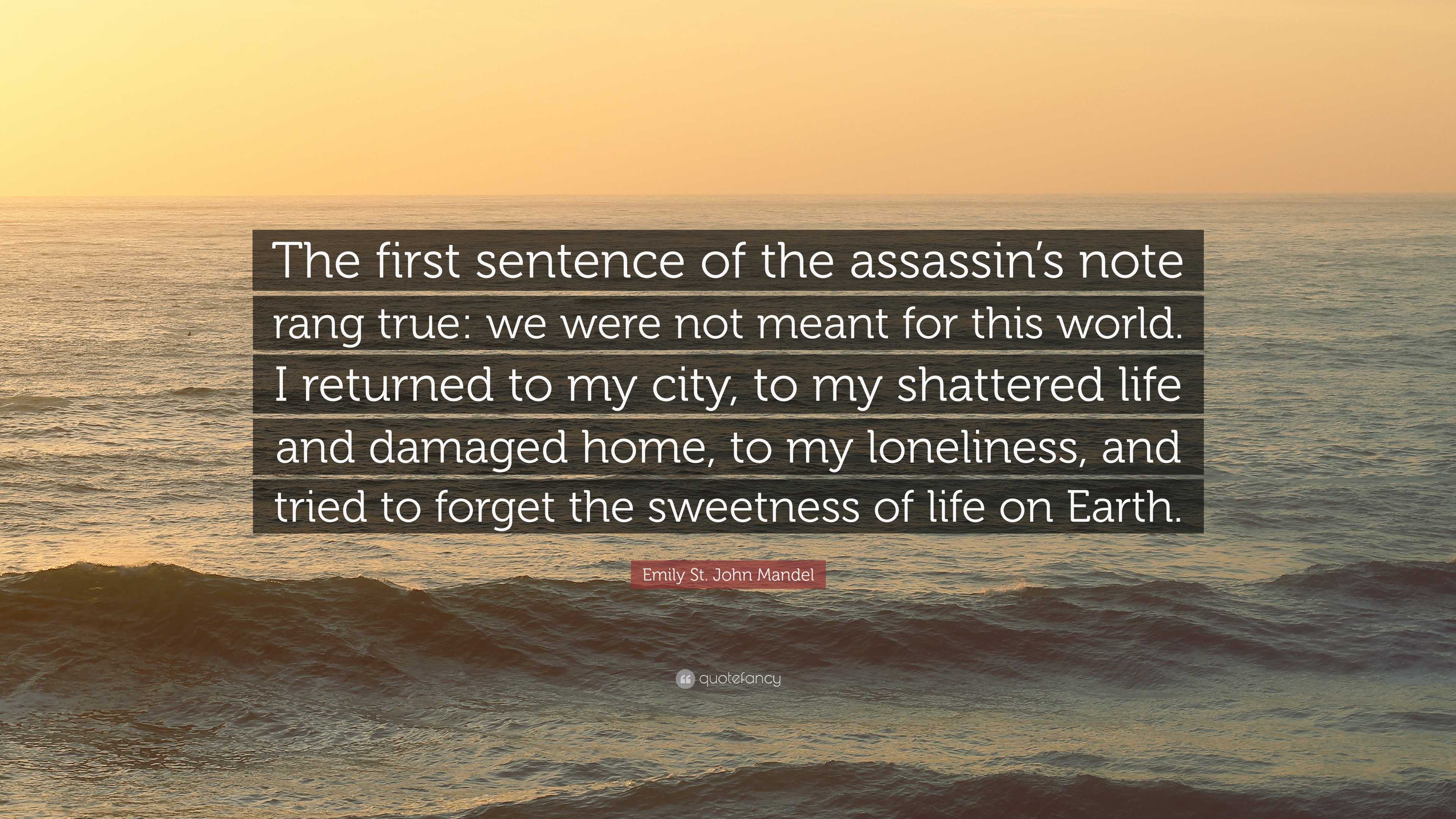 Emily St. John Mandel Quote: “The first sentence of the assassin’s note ...