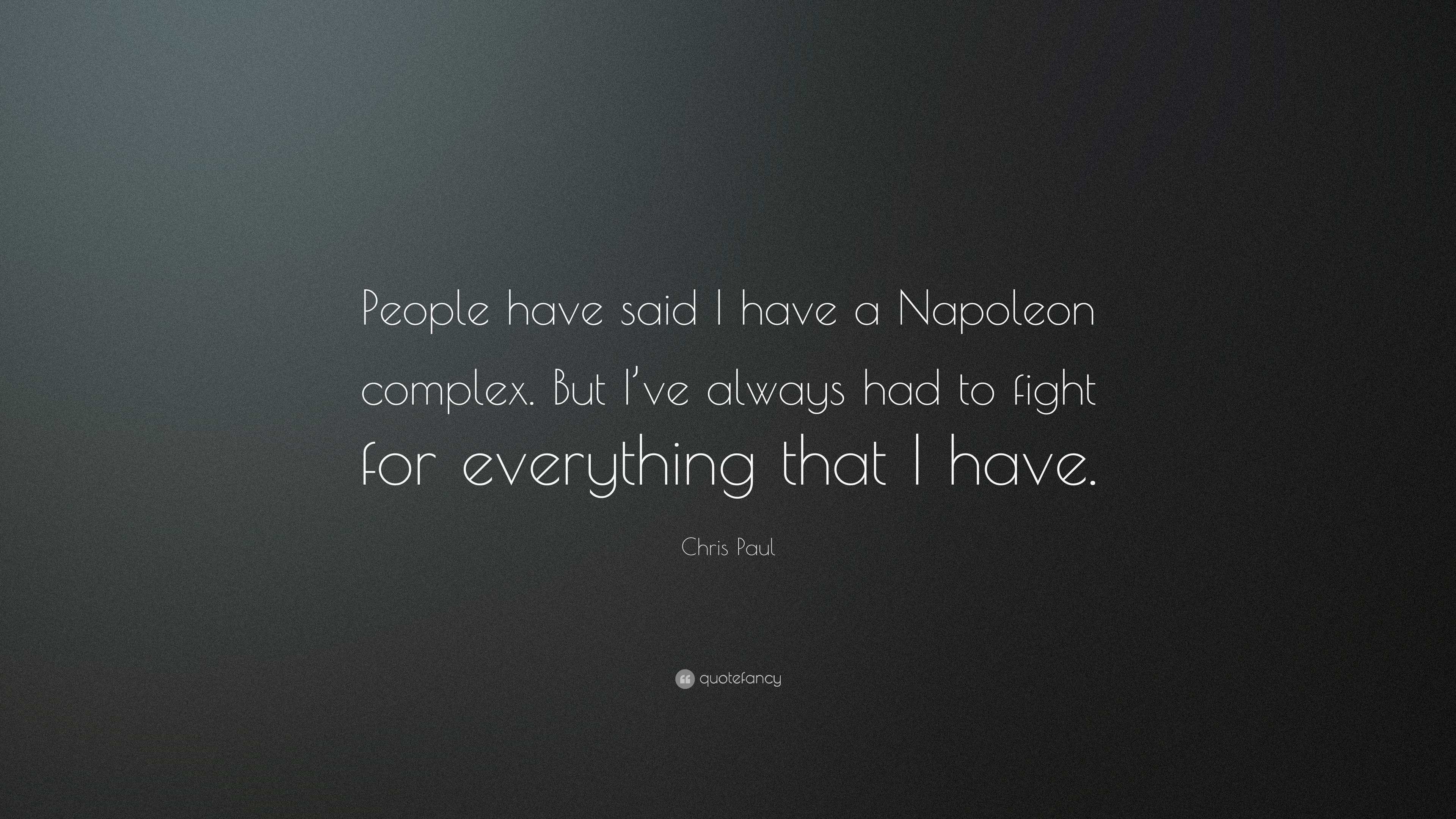 Chris Paul Quote: “People have said I have a Napoleon complex. But I’ve ...