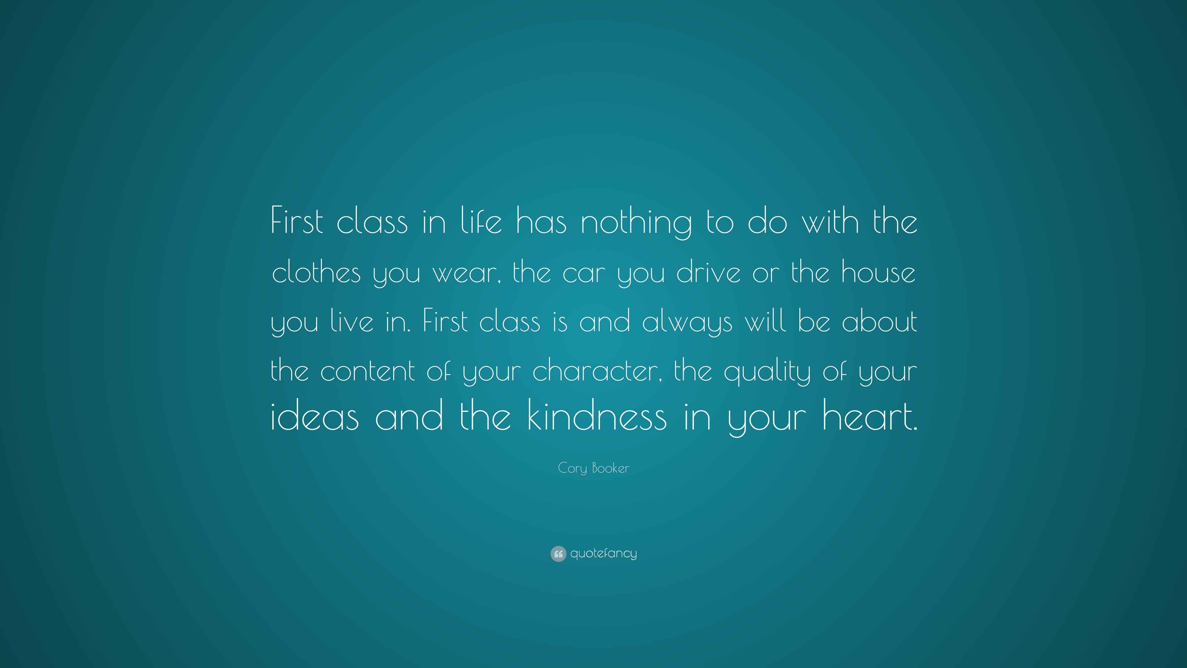 Cory Booker Quote: “First class in life has nothing to do with the ...