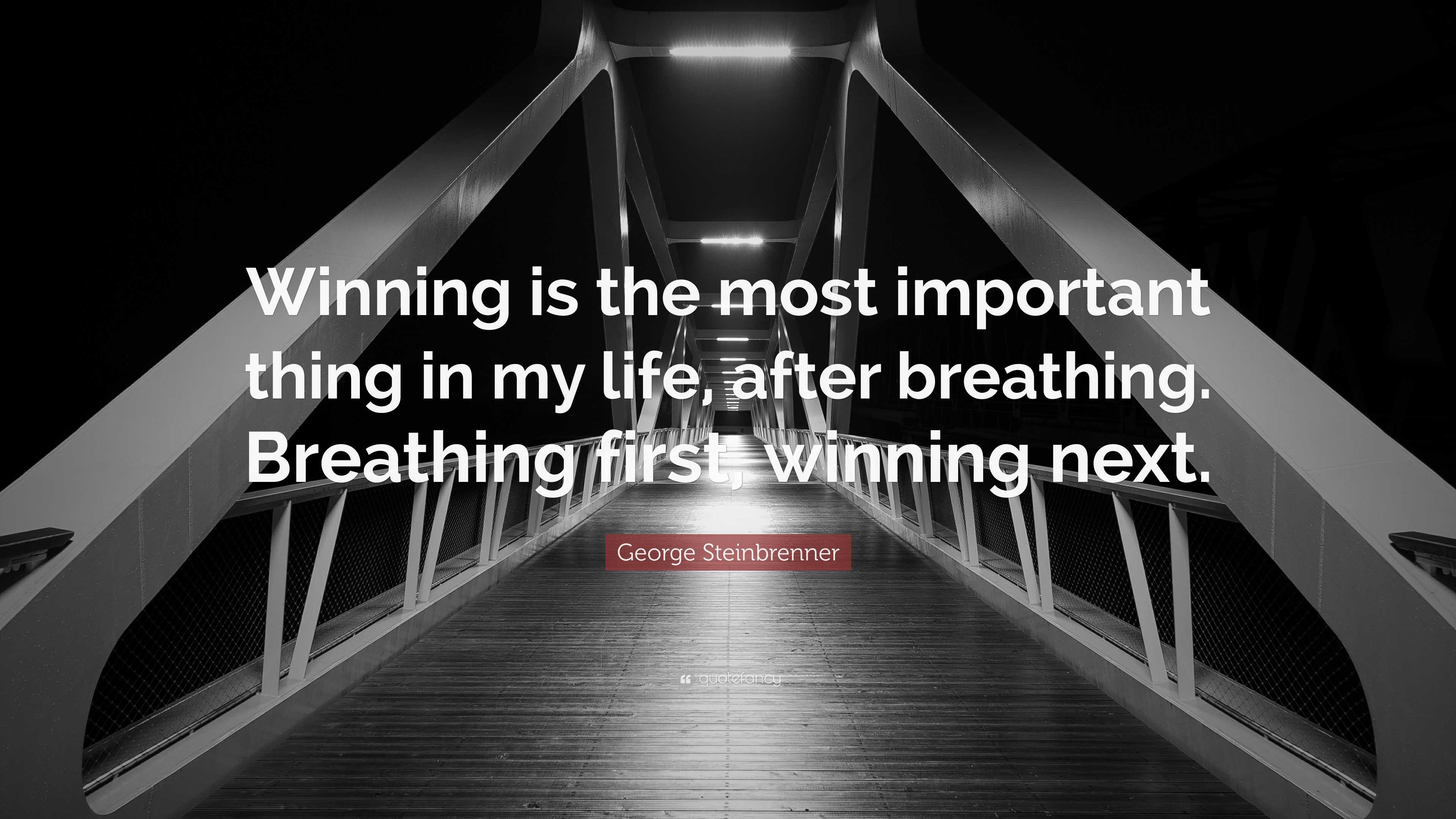 George Steinbrenner Quote: “Winning is the most important thing in my ...