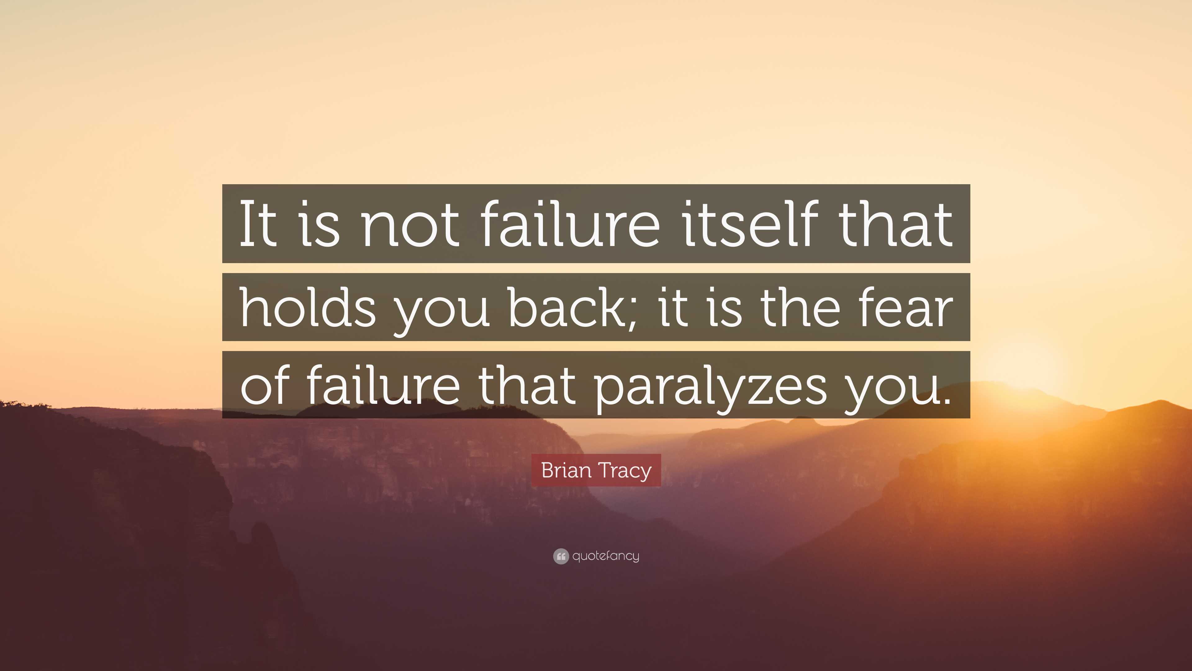 Brian Tracy Quote: “It is not failure itself that holds you back; it is ...