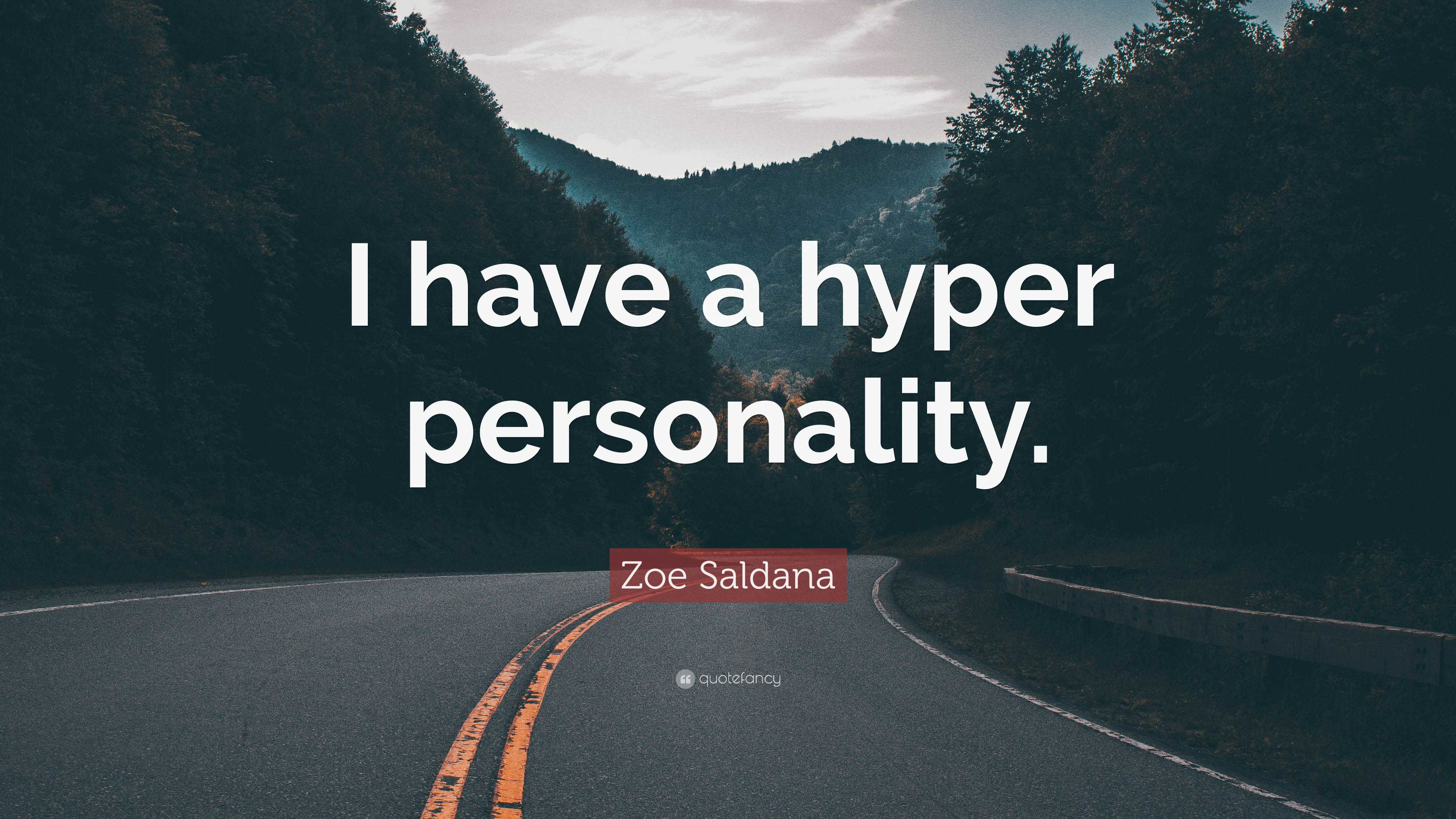 Zoe Saldana Quote: “I have a hyper personality.”