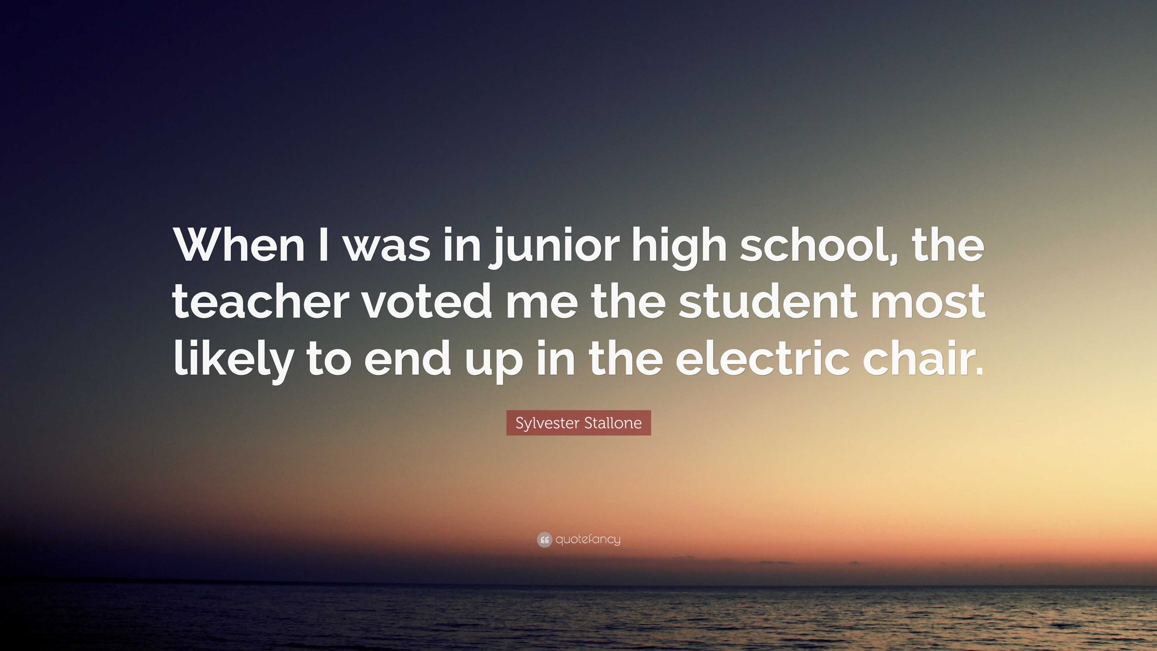 Sylvester Stallone Quote: “When I was in junior high school, the ...