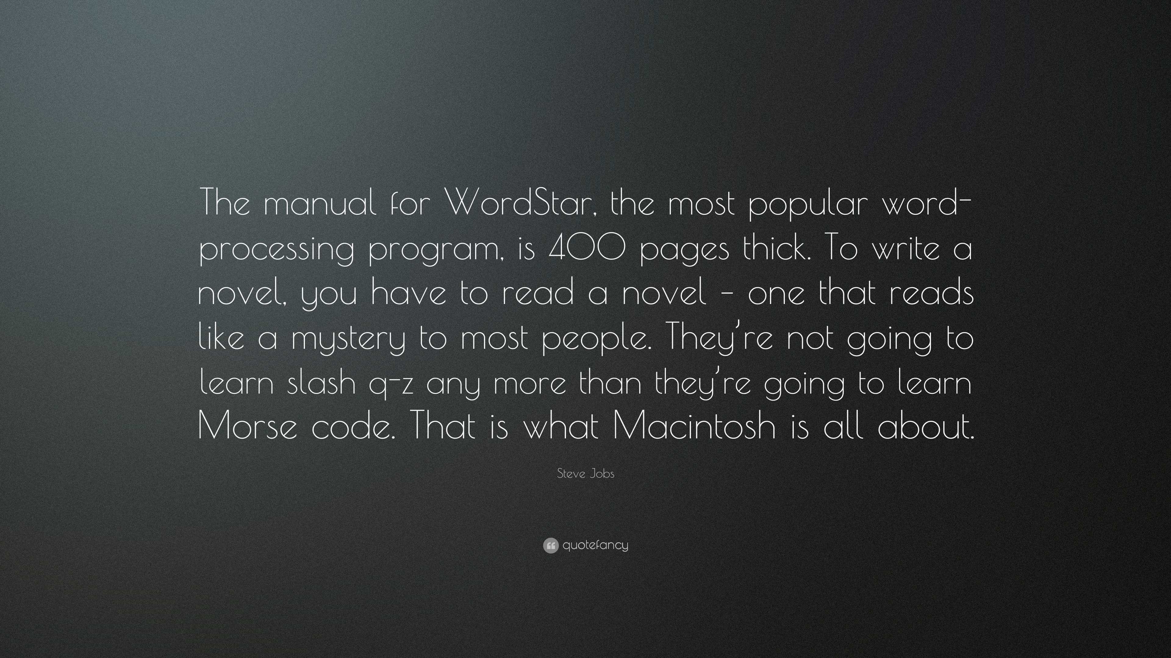 Steve Jobs Quote: “The manual for WordStar, the most popular word ...