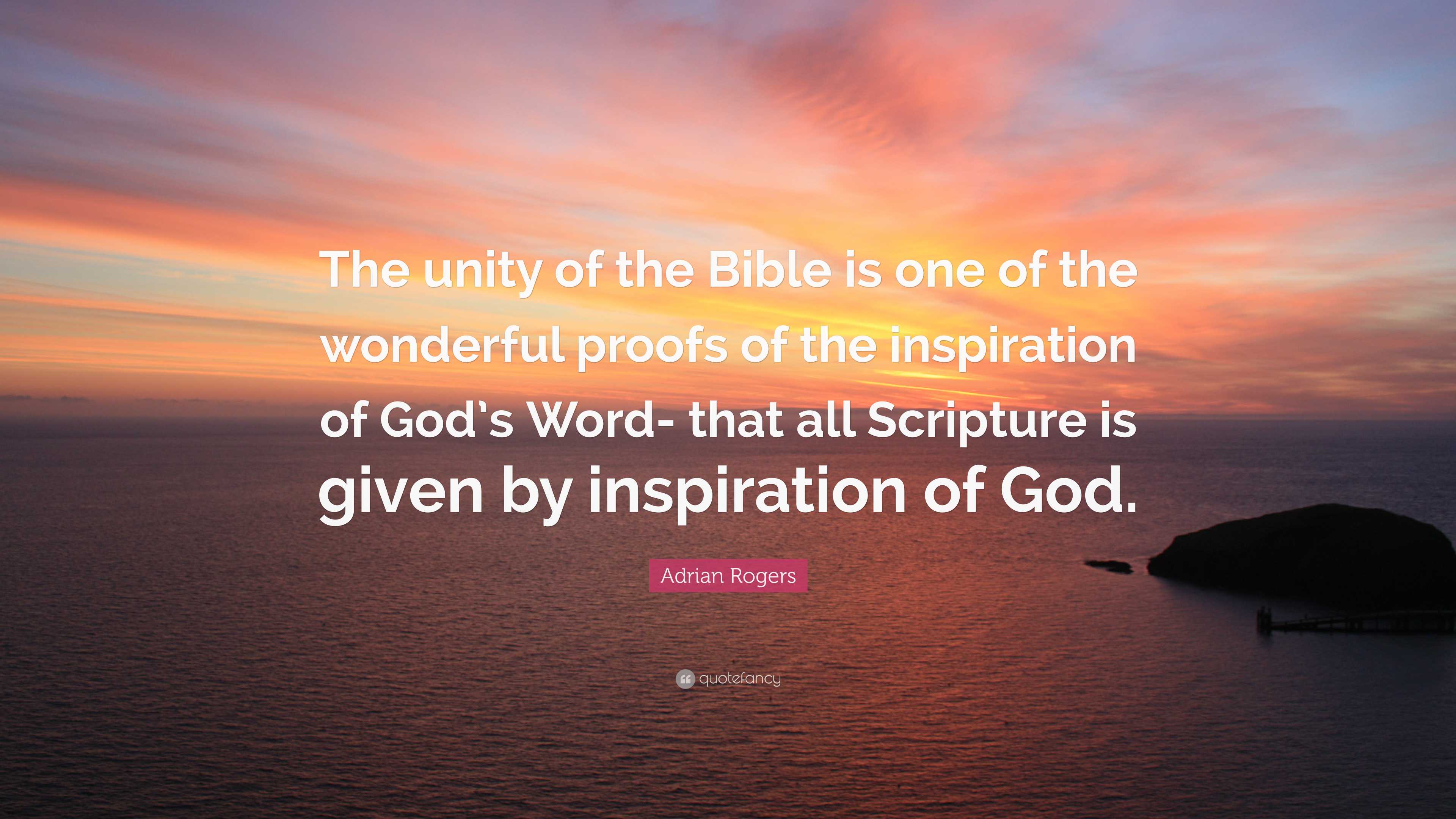 Adrian Rogers Quote: “The unity of the Bible is one of the wonderful ...