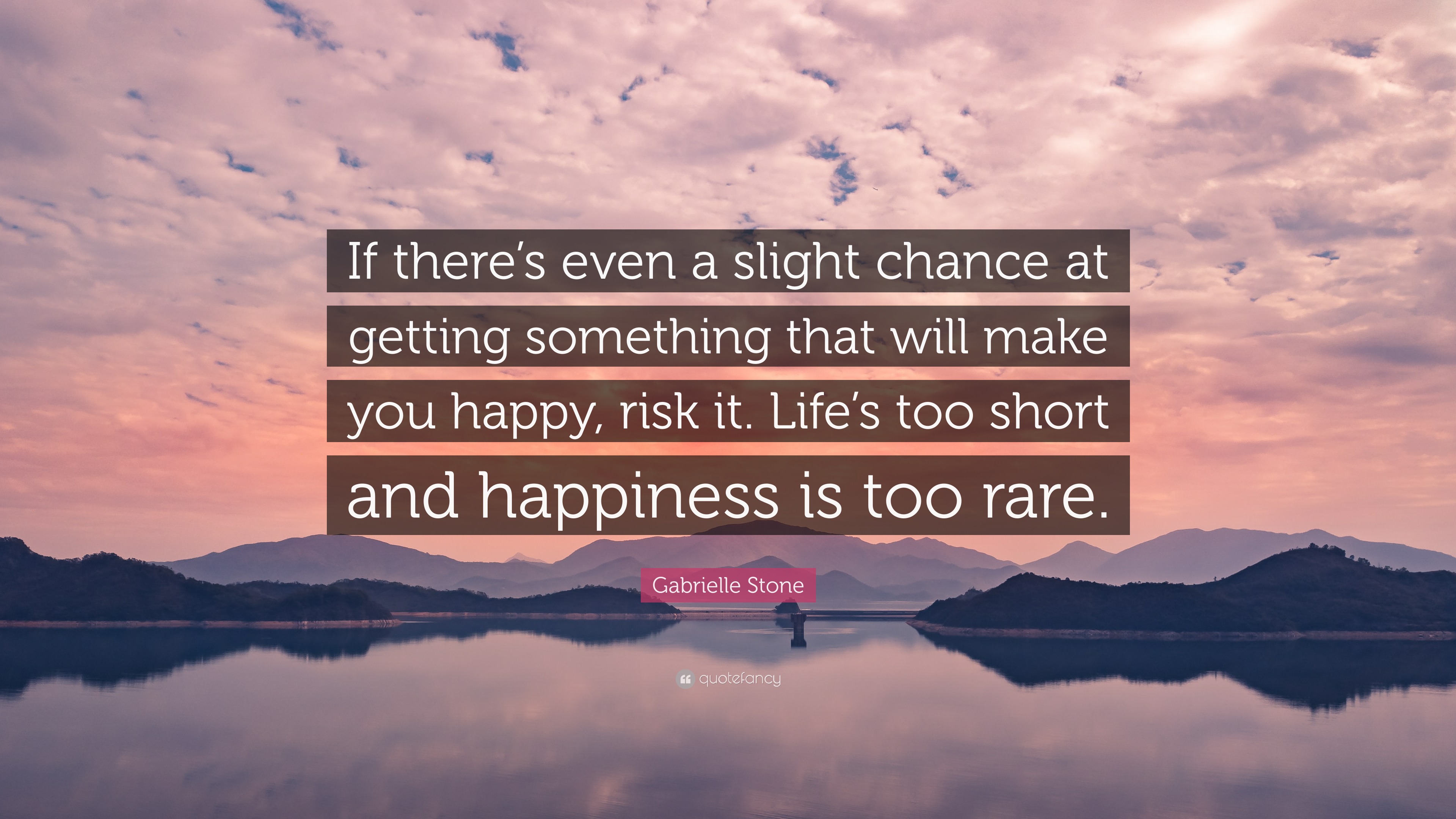 Gabrielle Stone Quote: “If there’s even a slight chance at getting ...