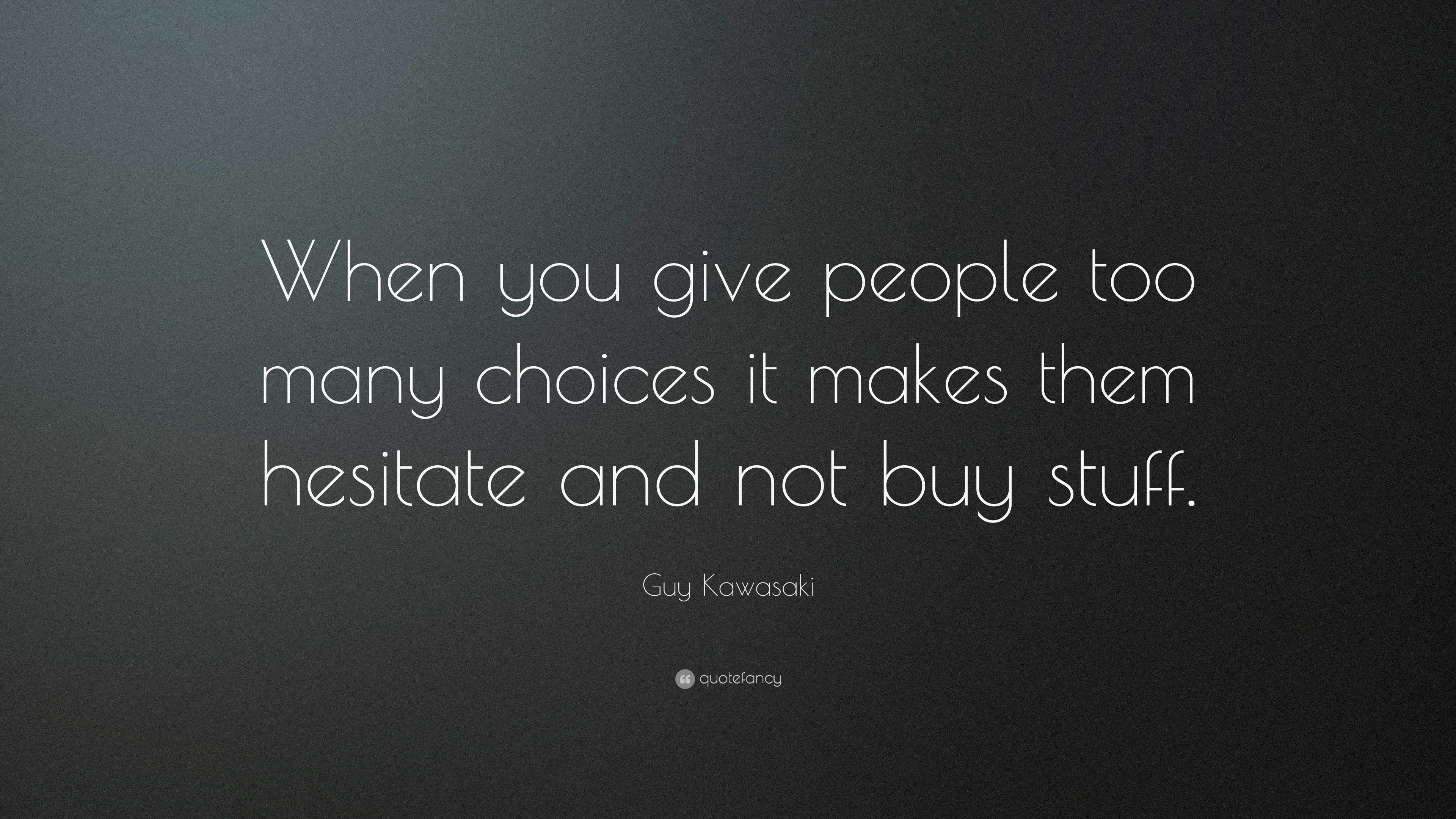 Many Choices Quotes