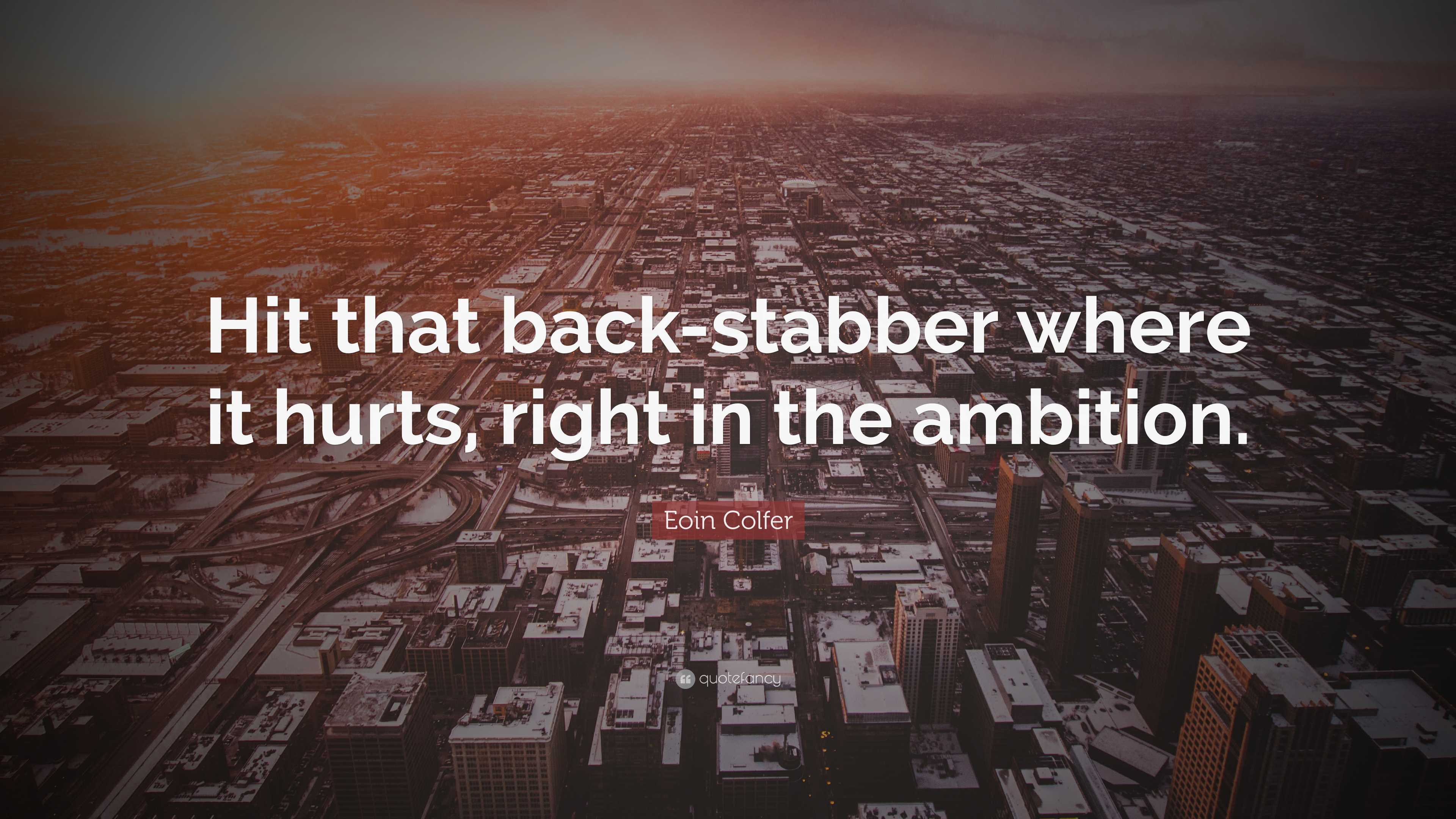 Eoin Colfer Quote: “Hit that back-stabber where it hurts, right in the ...