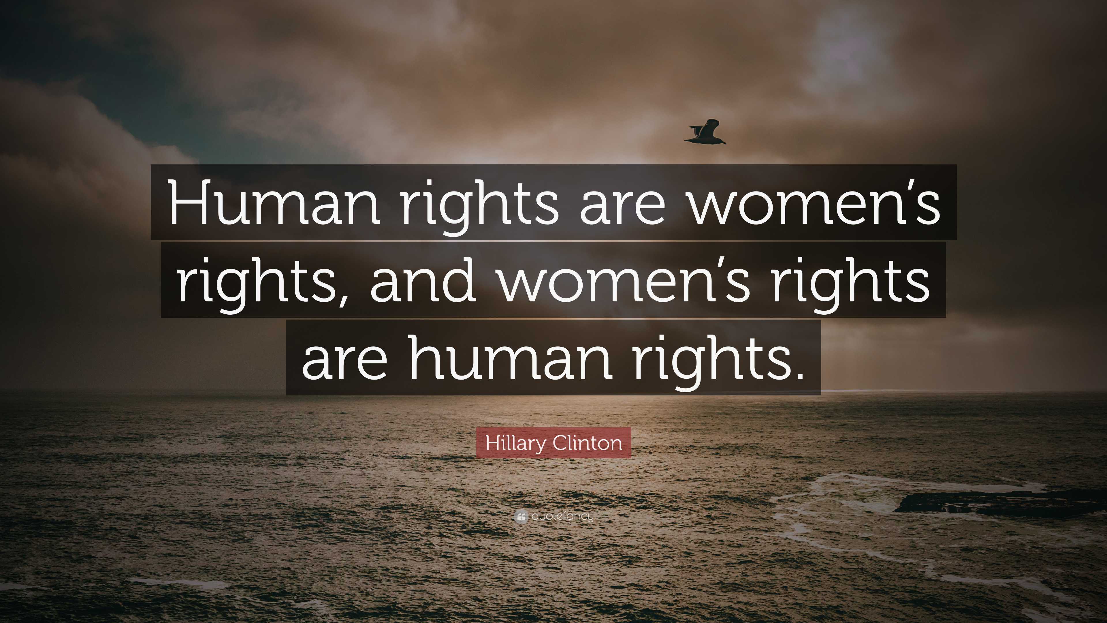 Hillary Clinton Quote: “Human rights are women’s rights, and women’s ...