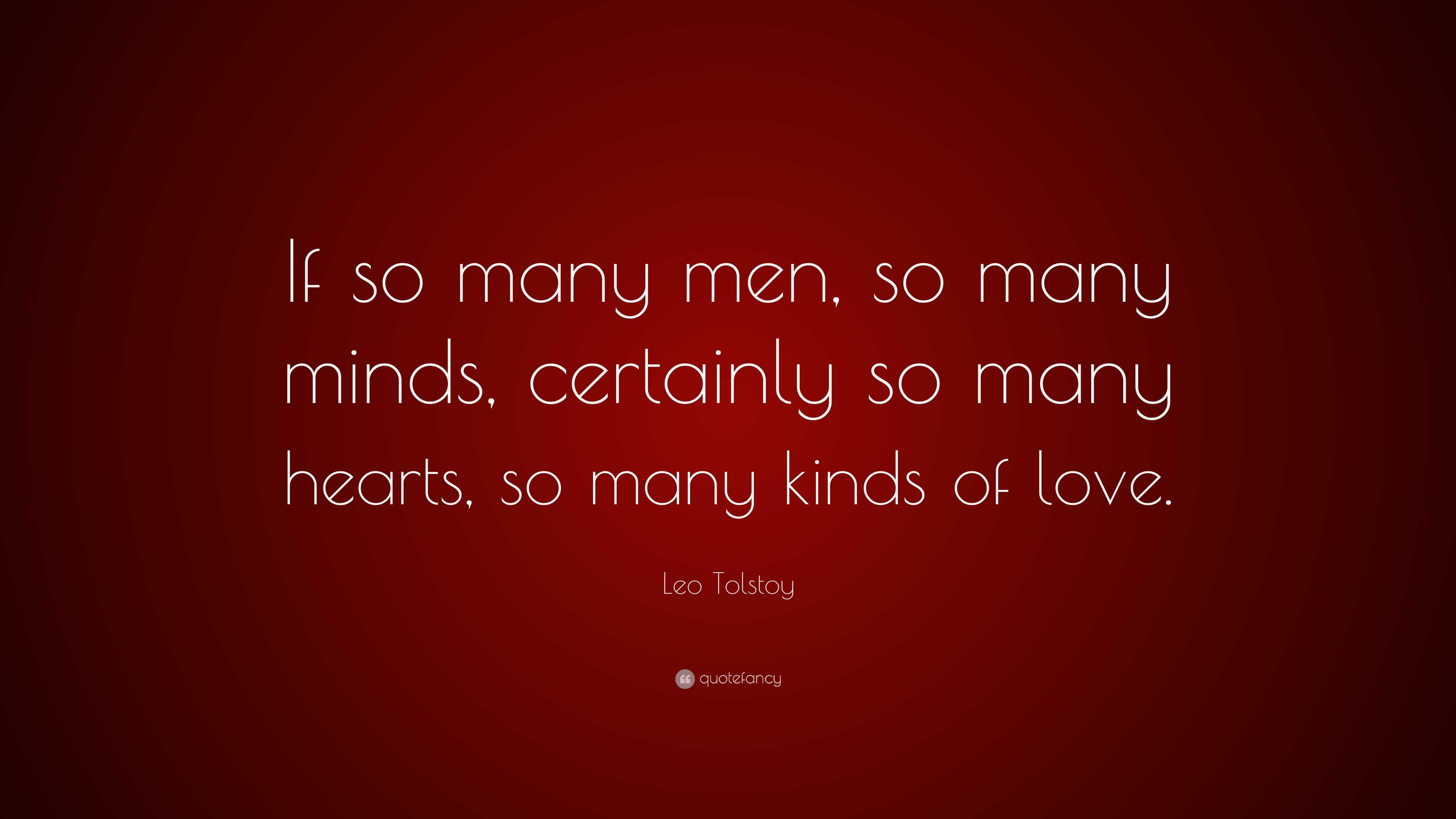 Leo Tolstoy Quote: “If so many men, so many minds, certainly so many ...