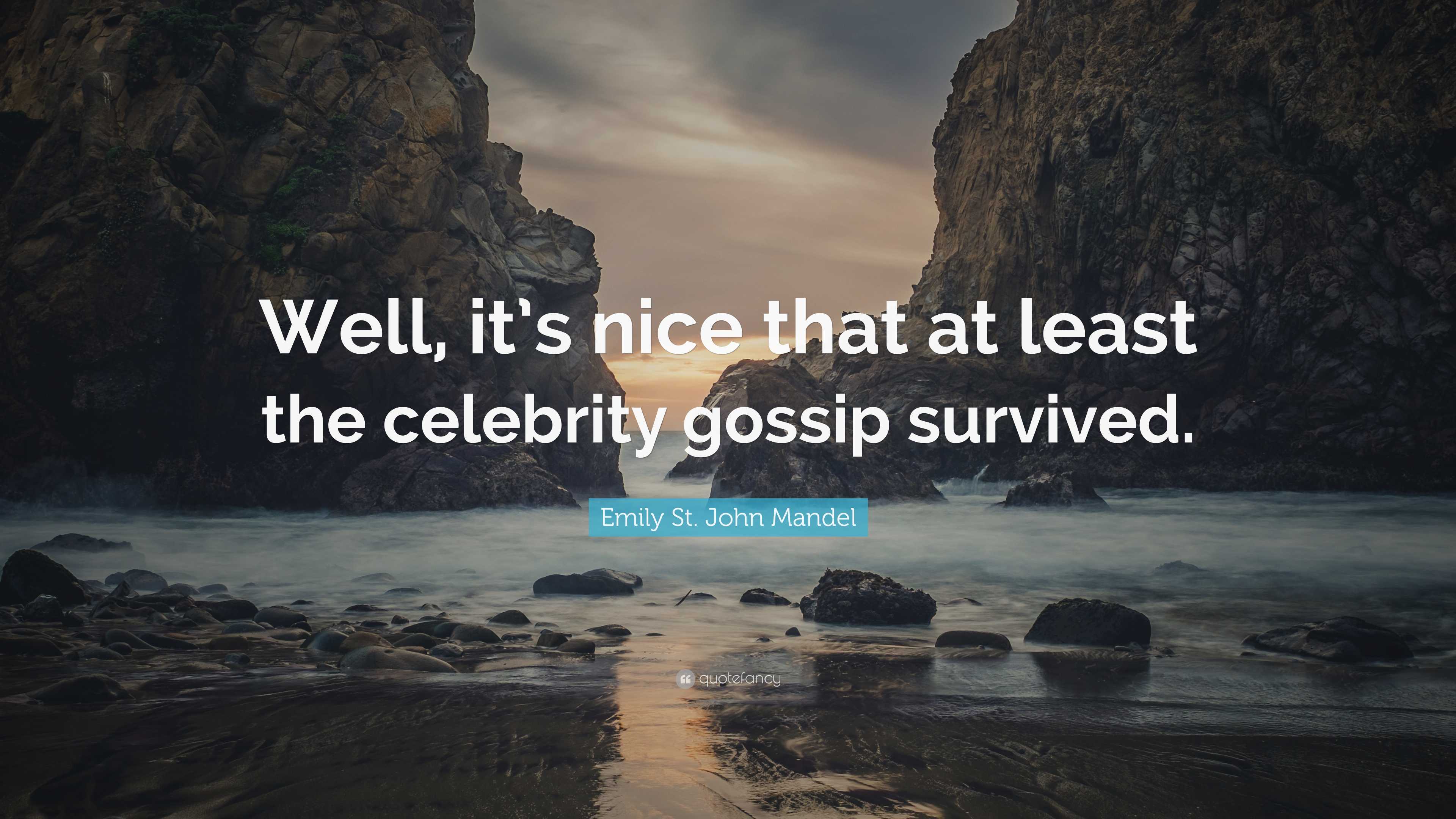 Emily St. John Mandel Quote: “Well, it’s nice that at least the ...